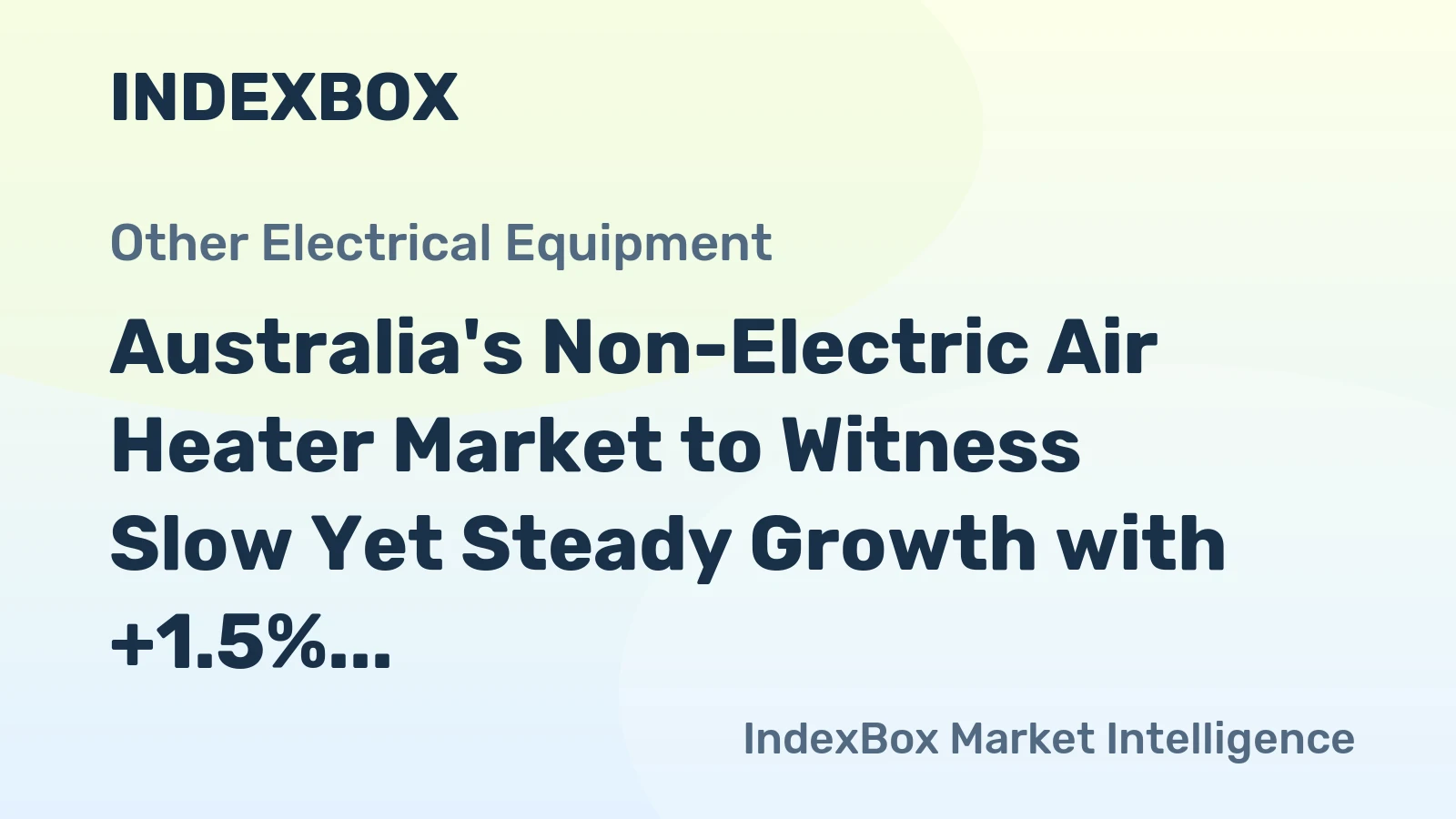 Australia's Non-Electric Air Heater Market to Witness Slow Yet Steady Growth with +1.5% CAGR