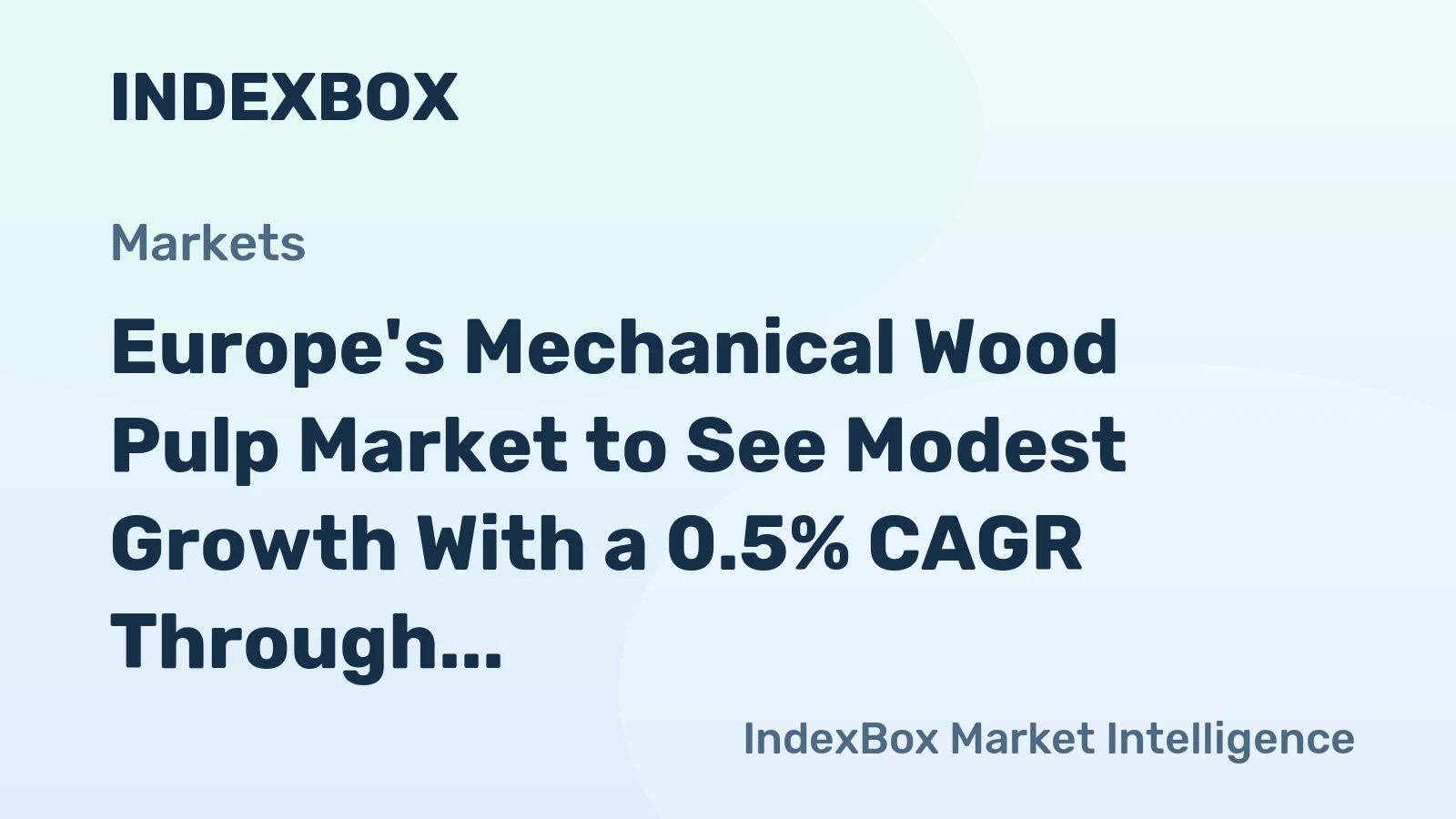 Europe's Mechanical Wood Pulp Market to See Modest Growth With a 0.5% CAGR Through 2035