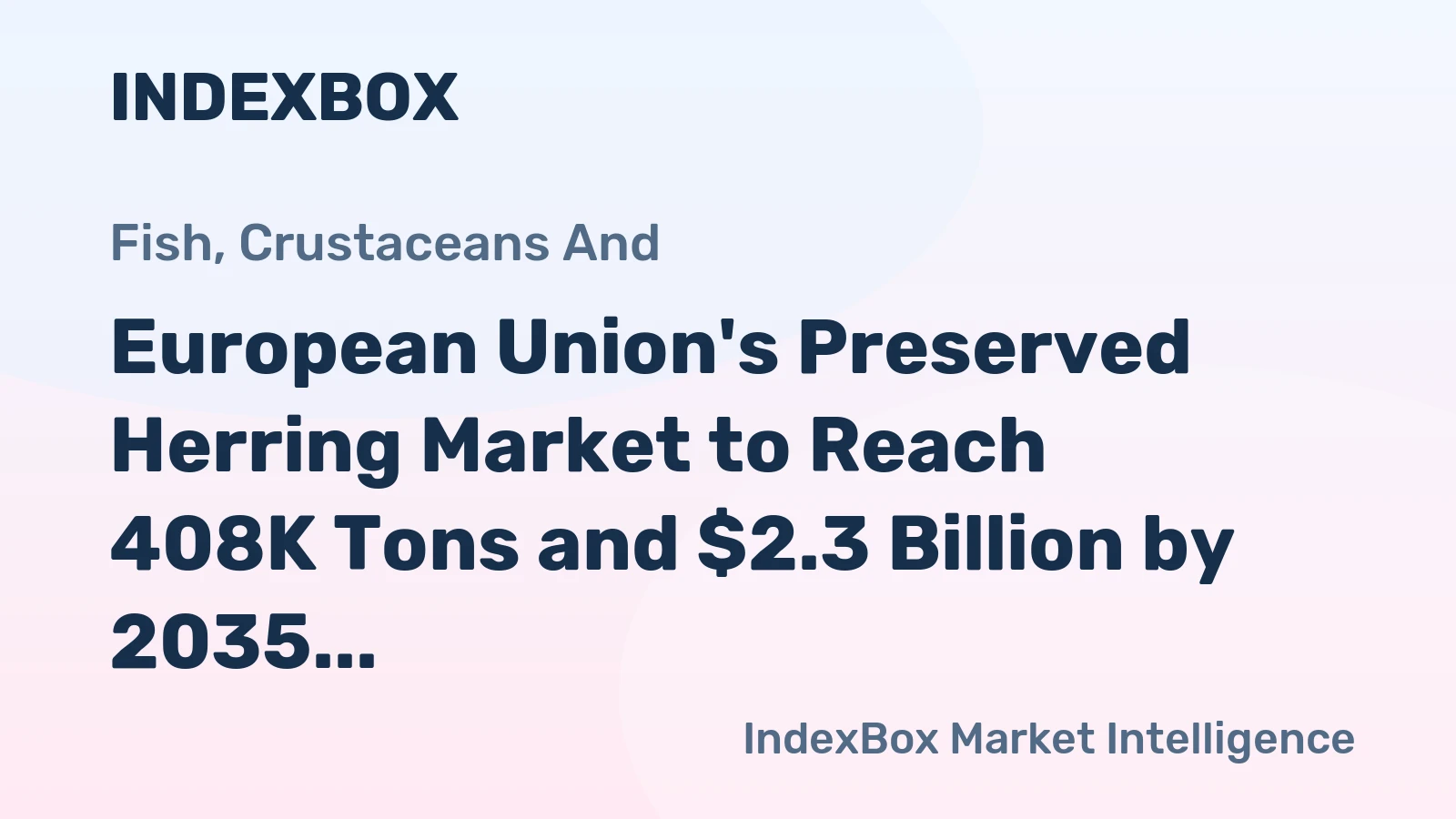 European Union's Preserved Herring Market to Reach 408K Tons and $2.3 Billion by 2035