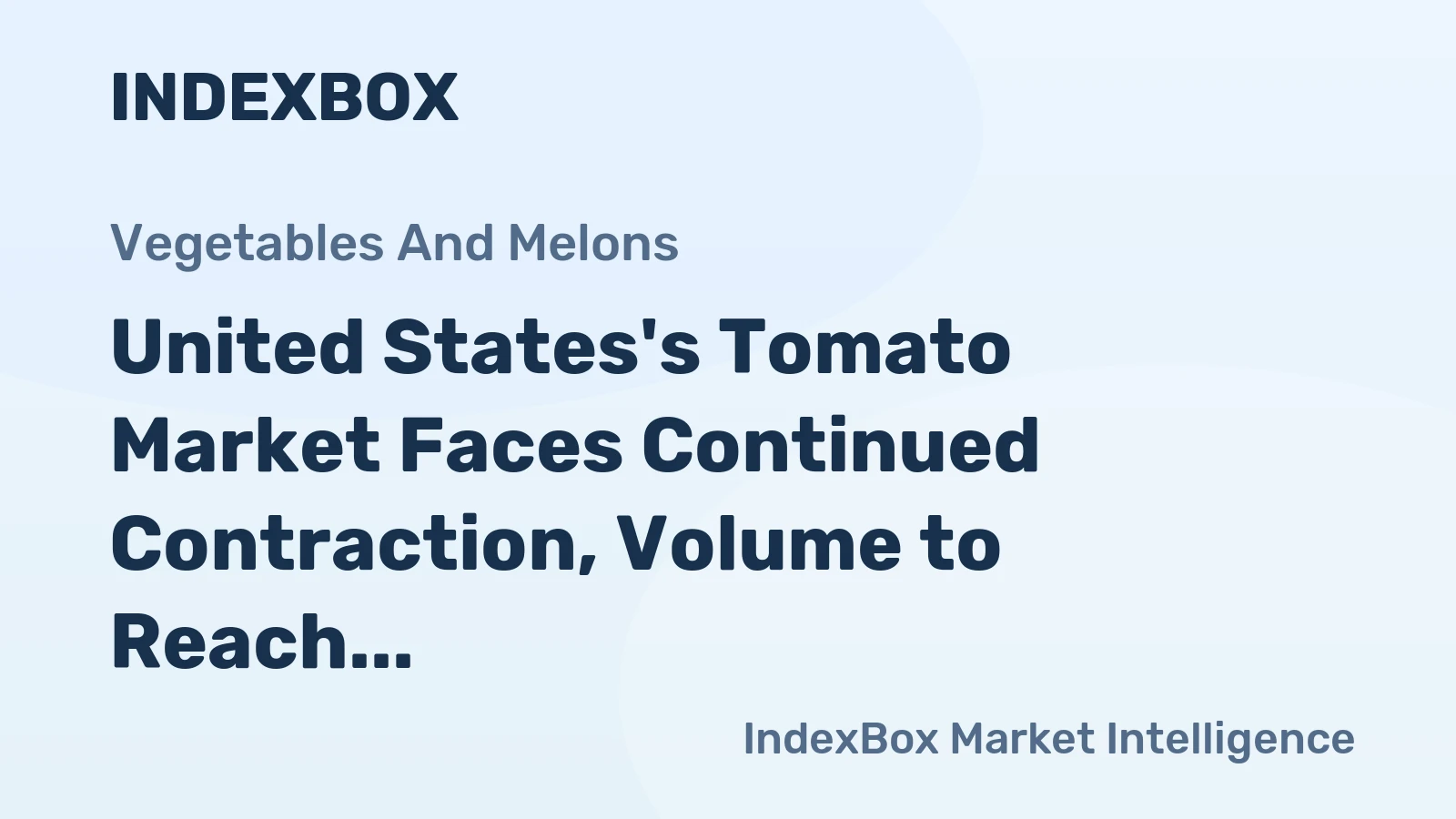 United States's Tomato Market Faces Continued Contraction, Volume to Reach 11M Tons and Value to Fall to $16.4B by 2035