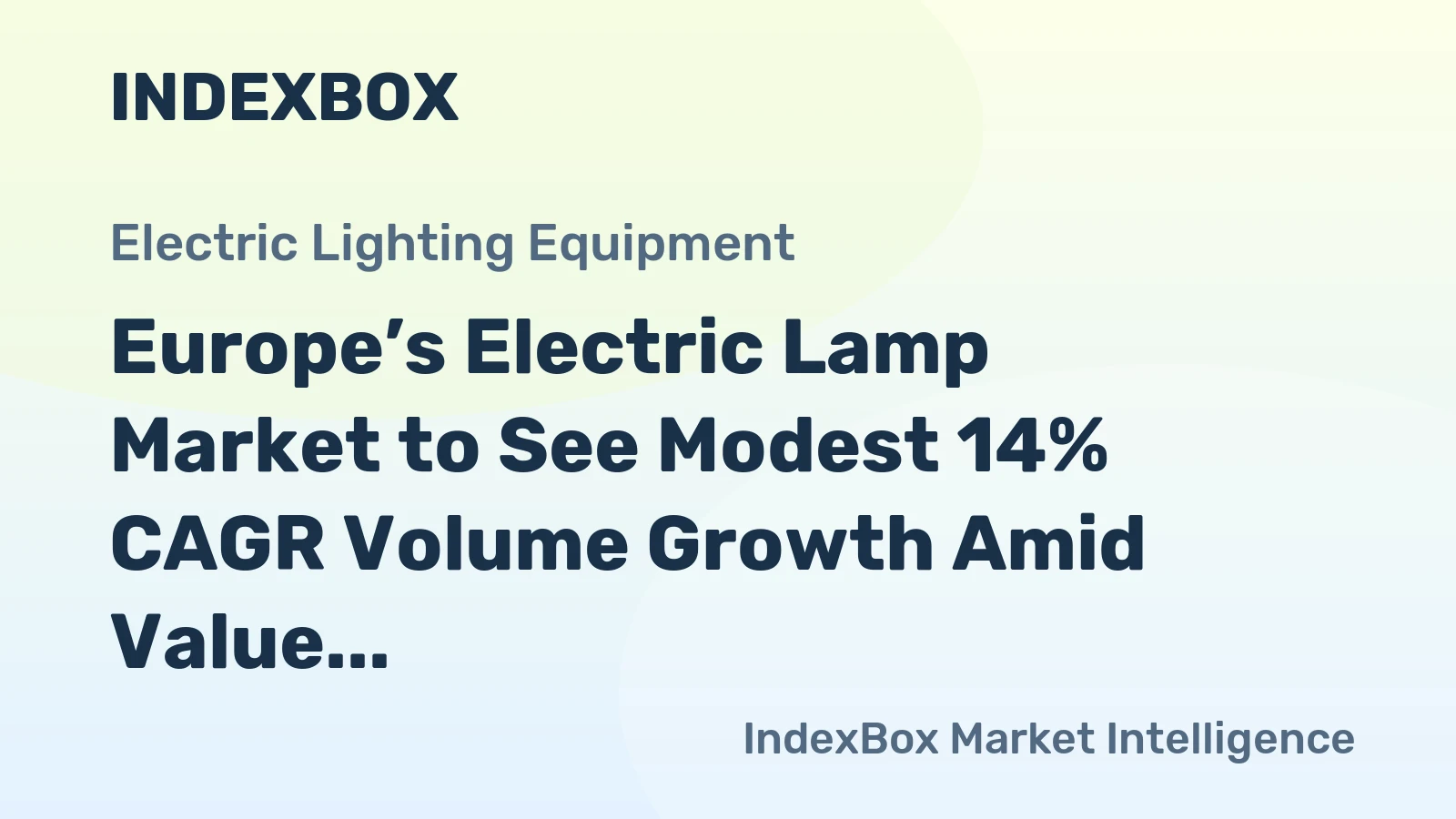 Europe’s Electric Lamp Market to See Modest 14% CAGR Volume Growth Amid Value Decline