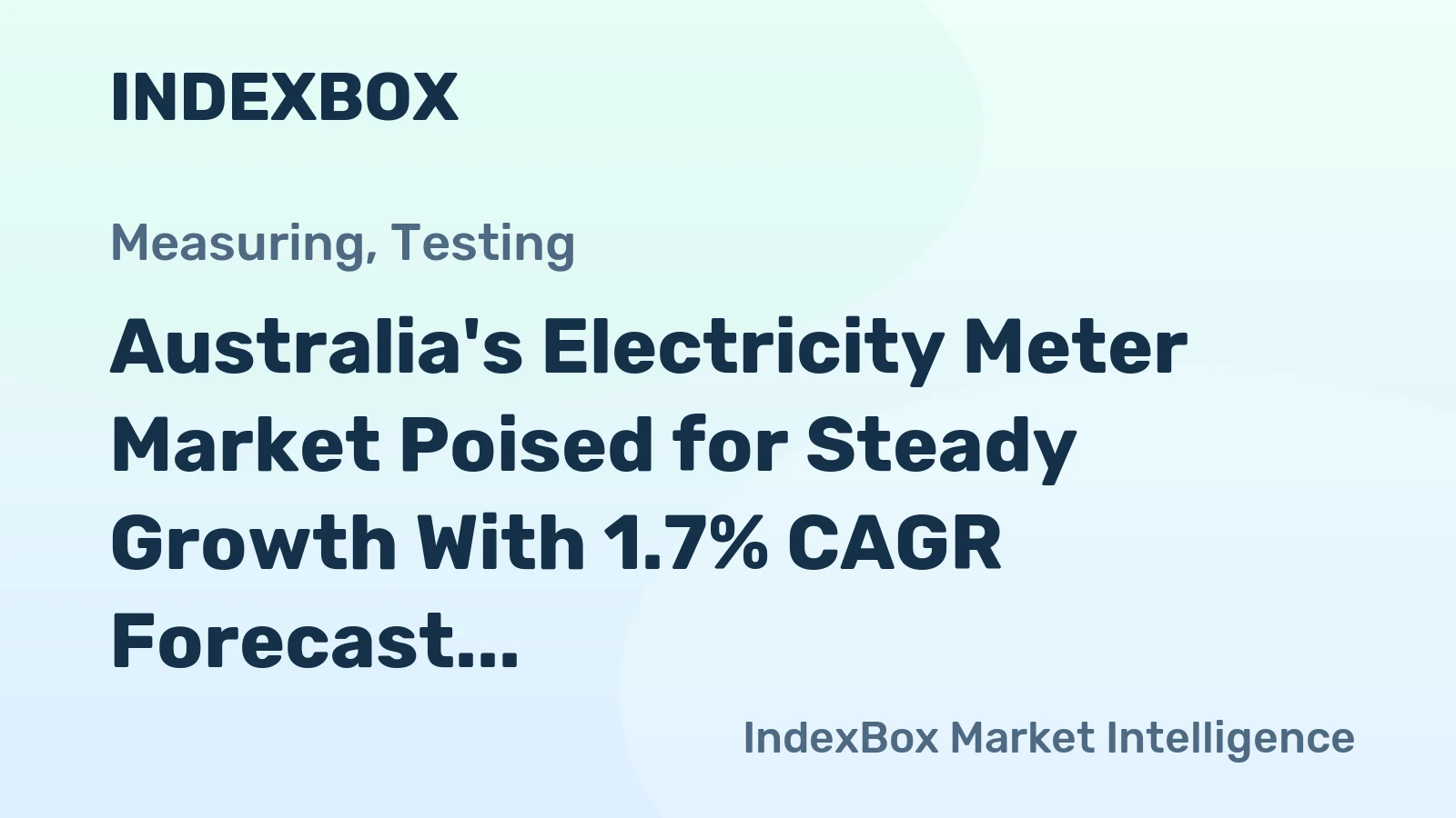 Australia's Electricity Meter Market Poised for Steady Growth With 1.7% CAGR Forecast