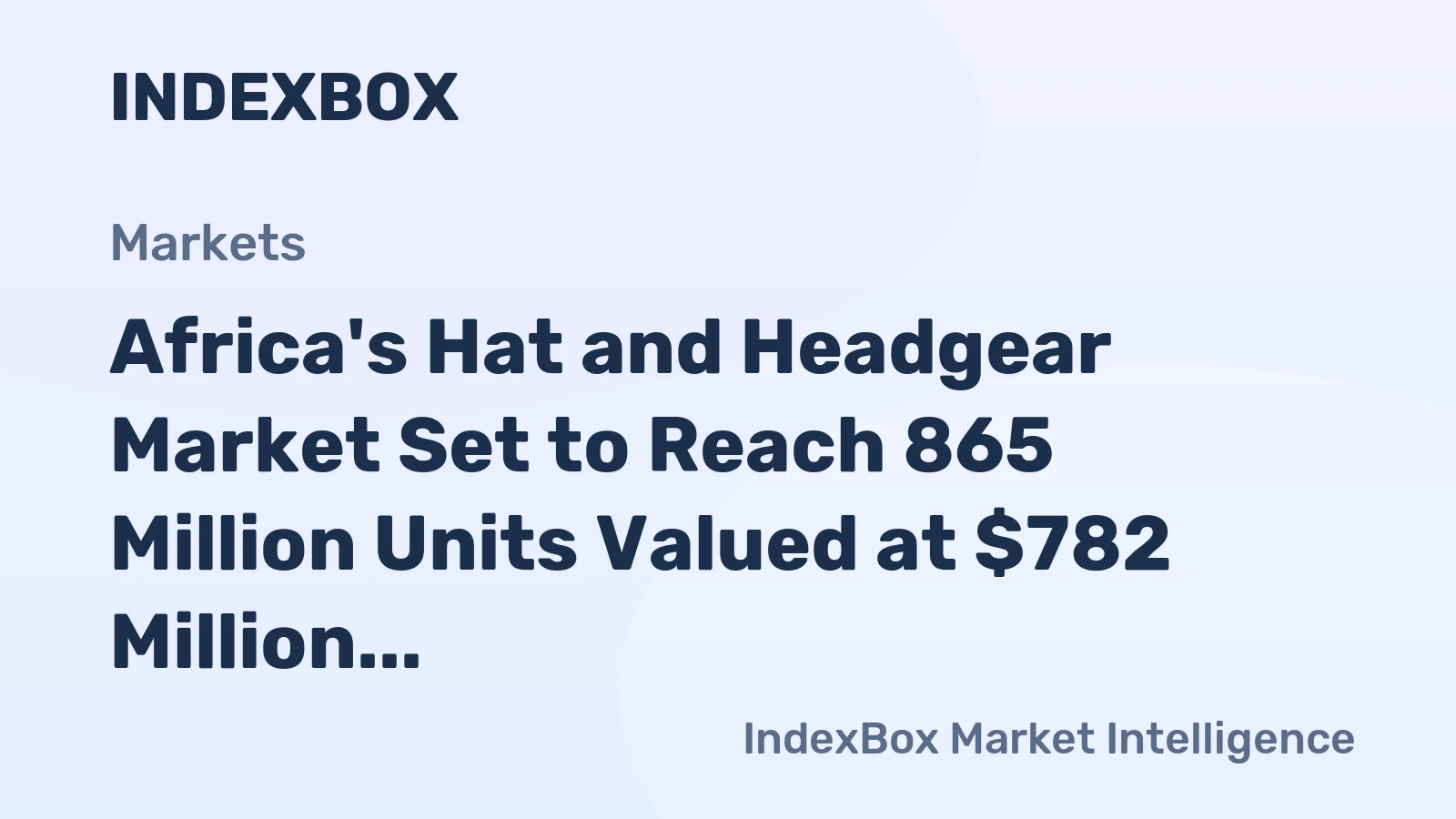Africa's Hat and Headgear Market Set to Reach 865 Million Units Valued at $782 Million by 2035