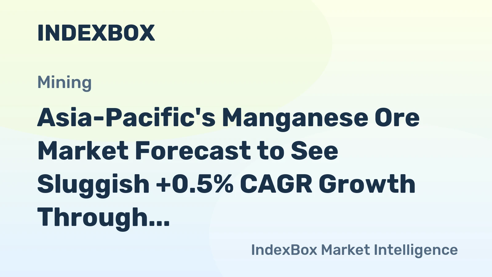 Asia-Pacific's Manganese Ore Market Forecast to See Sluggish +0.5% CAGR Growth Through 2035