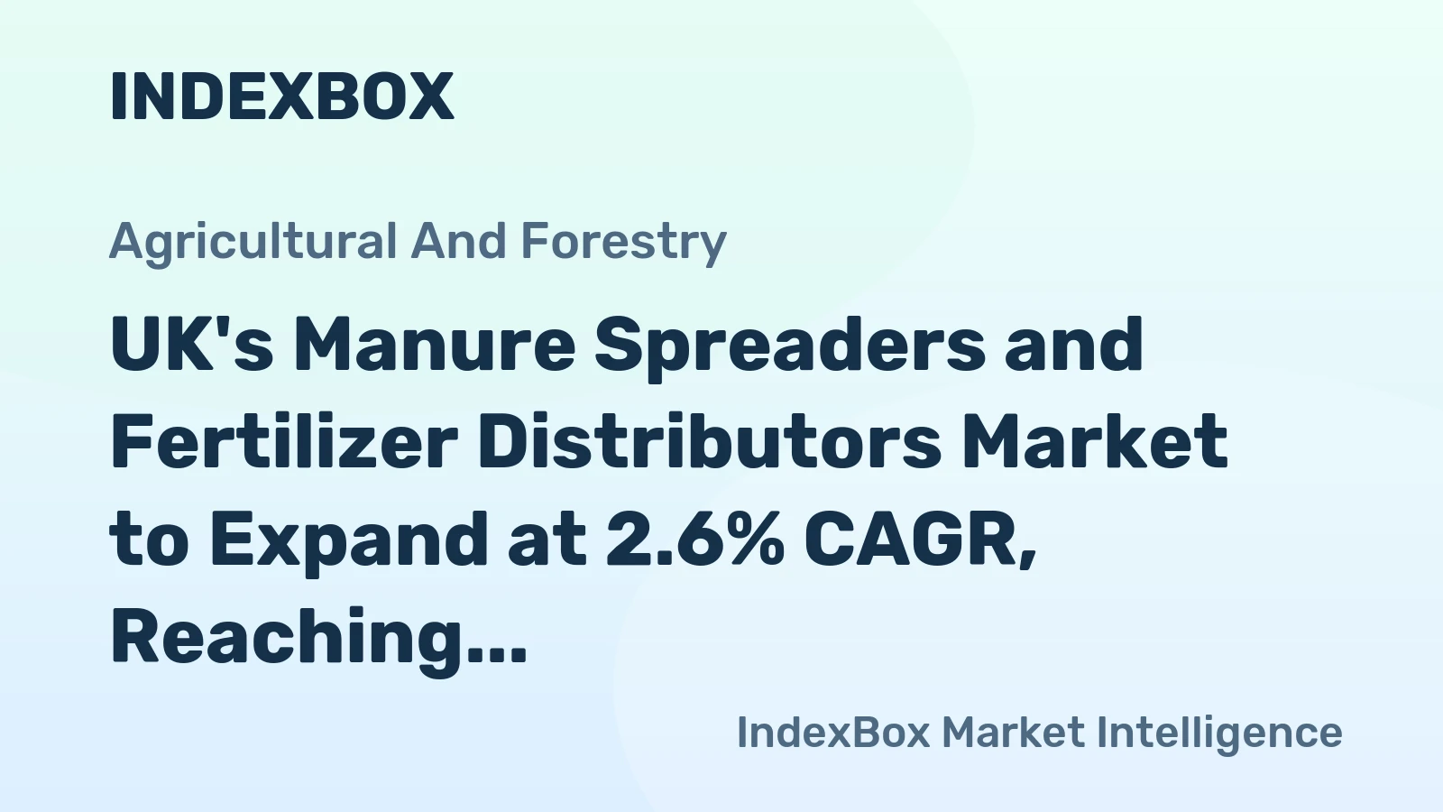 UK's Manure Spreaders and Fertilizer Distributors Market to Expand at 2.6% CAGR, Reaching 5K Units by 2035