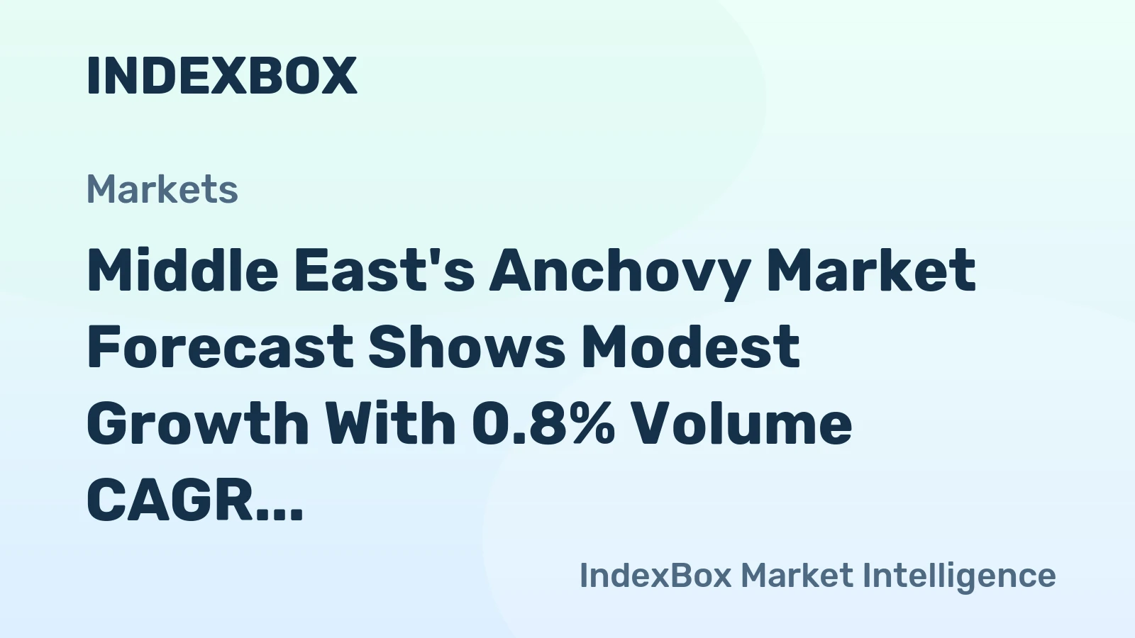 Middle East's Anchovy Market Forecast Shows Modest Growth With 0.8% Volume CAGR Through 2035