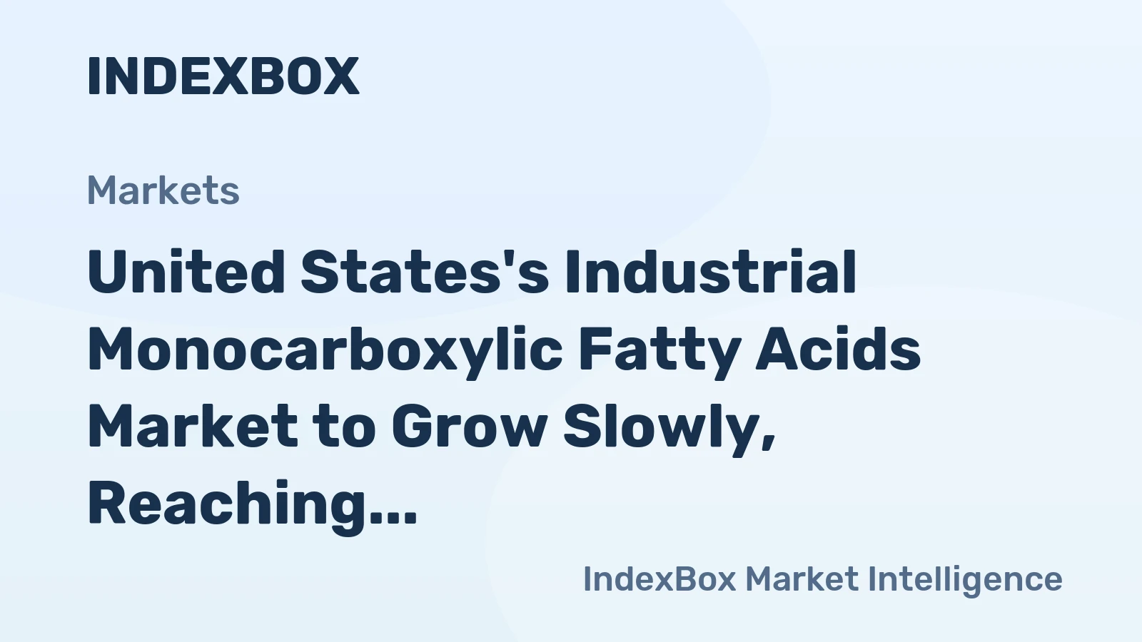 United States's Industrial Monocarboxylic Fatty Acids Market to Grow Slowly, Reaching $10B by 2035