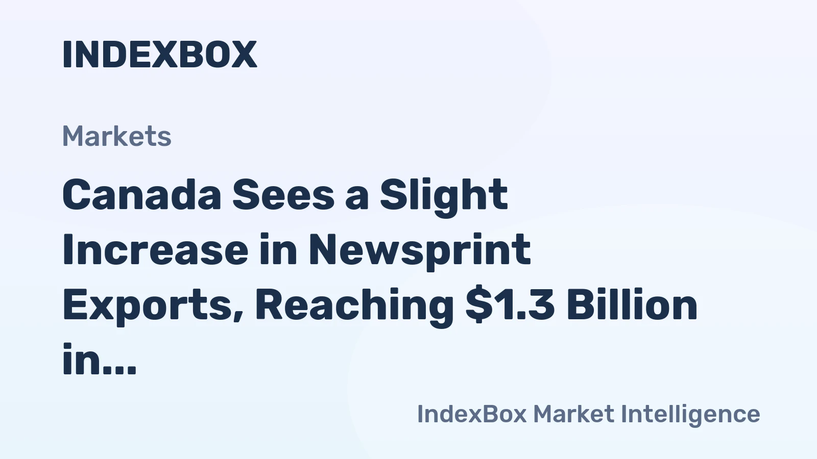 Canada Sees a Slight Increase in Newsprint Exports, Reaching $1.3 Billion in 2023