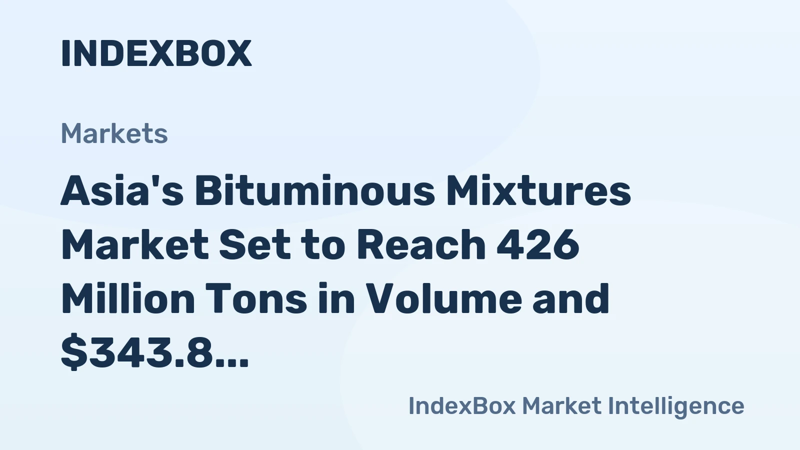 Asia's Bituminous Mixtures Market Set to Reach 426 Million Tons in Volume and $343.8 Billion in Value by 2035