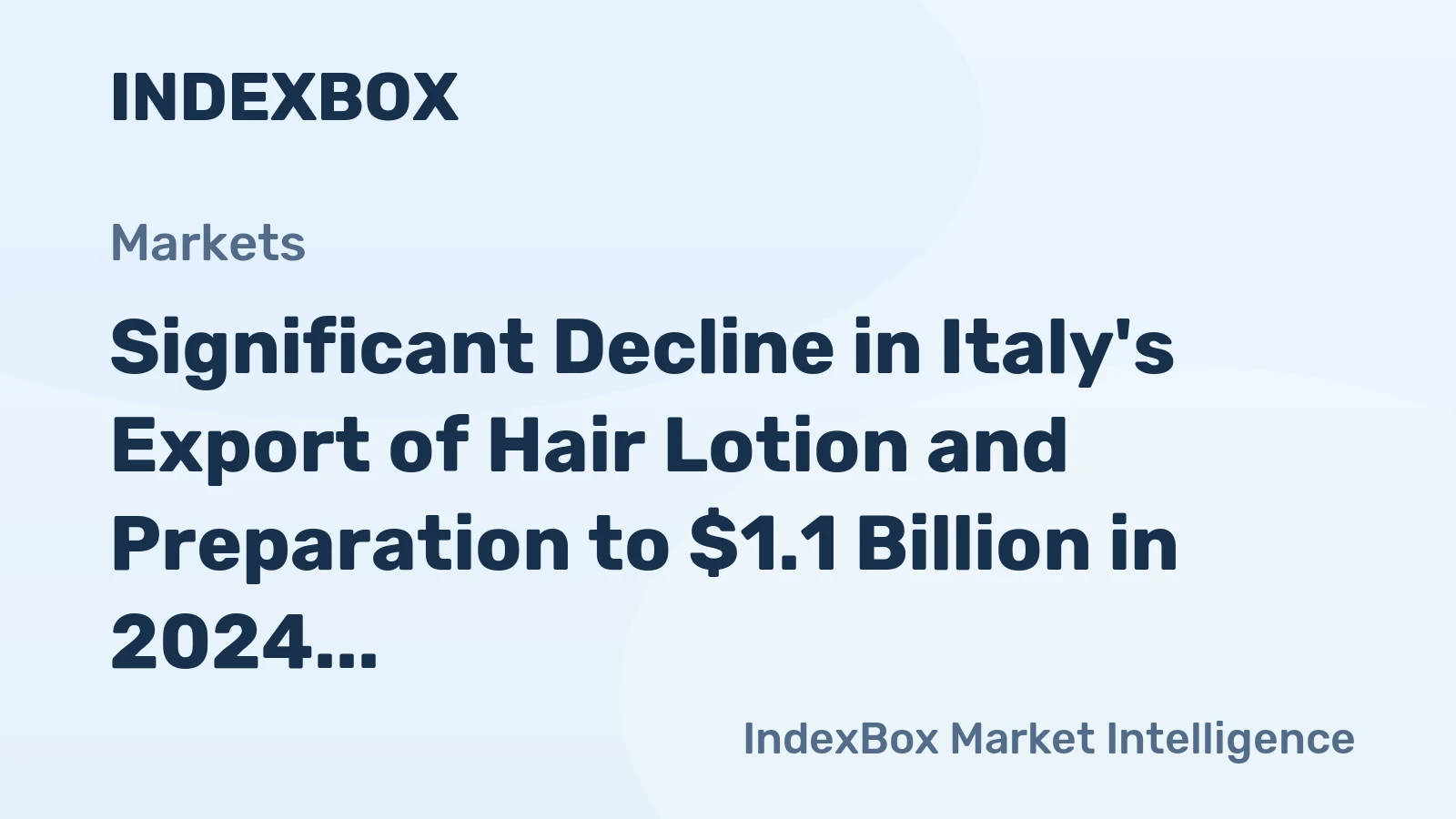 Significant Decline in Italy's Export of Hair Lotion and Preparation to $1.1 Billion in 2024