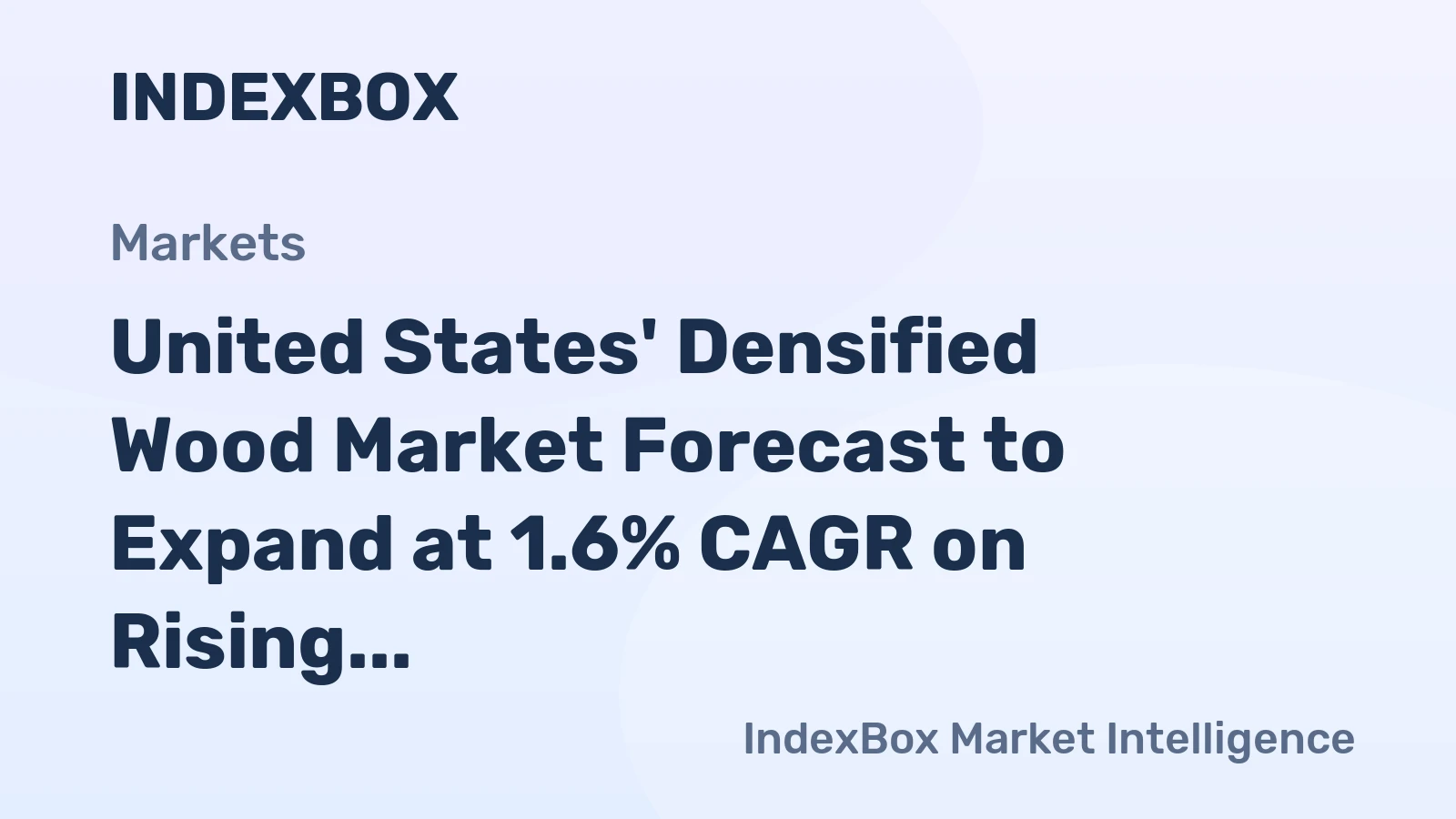United States' Densified Wood Market Forecast to Expand at 1.6% CAGR on Rising Demand