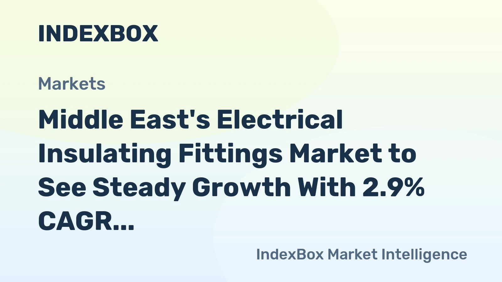 Middle East's Electrical Insulating Fittings Market to See Steady Growth With 2.9% CAGR in Value