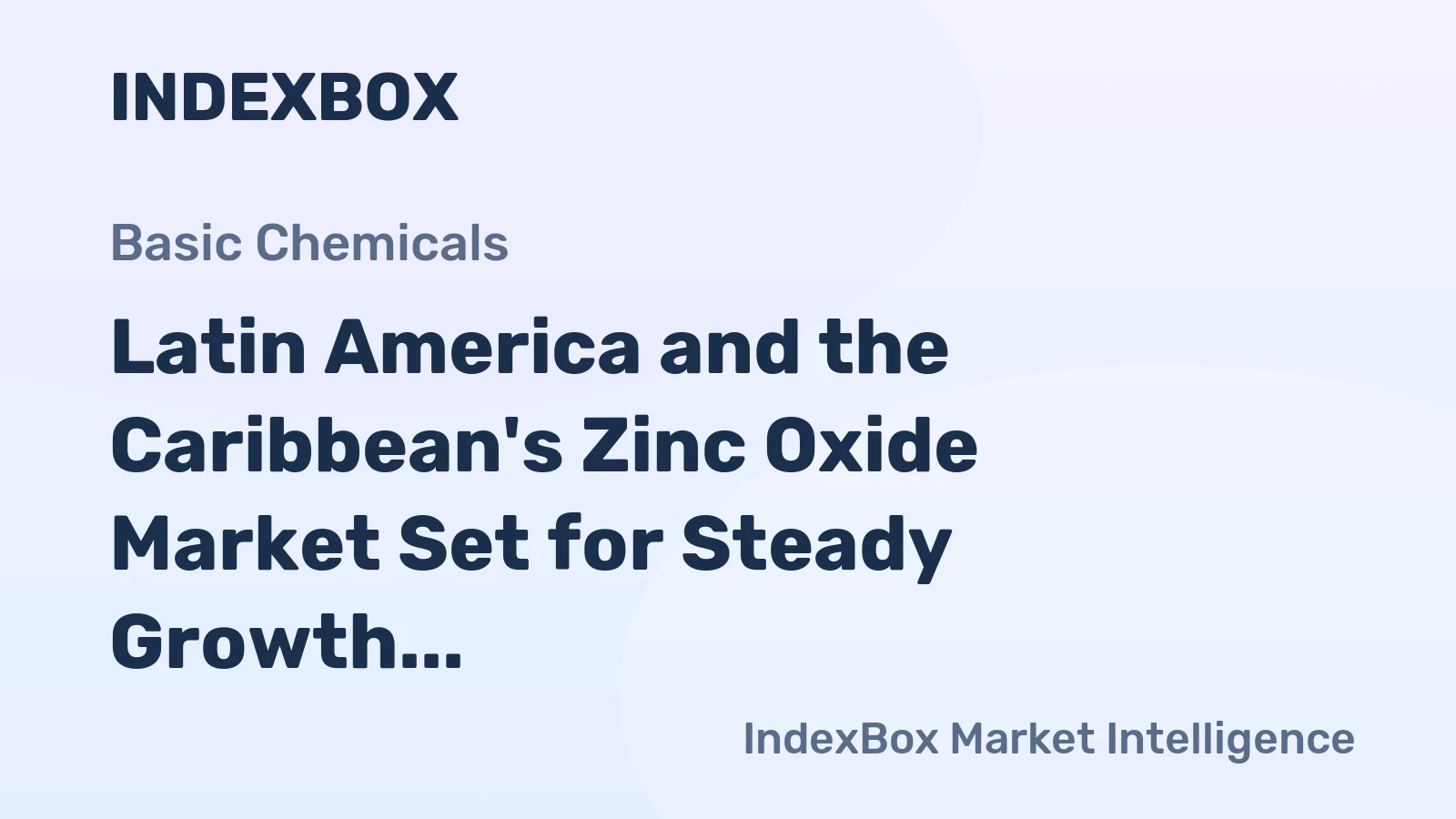 Latin America and the Caribbean's Zinc Oxide Market Set for Steady Growth with a 1.3% CAGR Through 2035