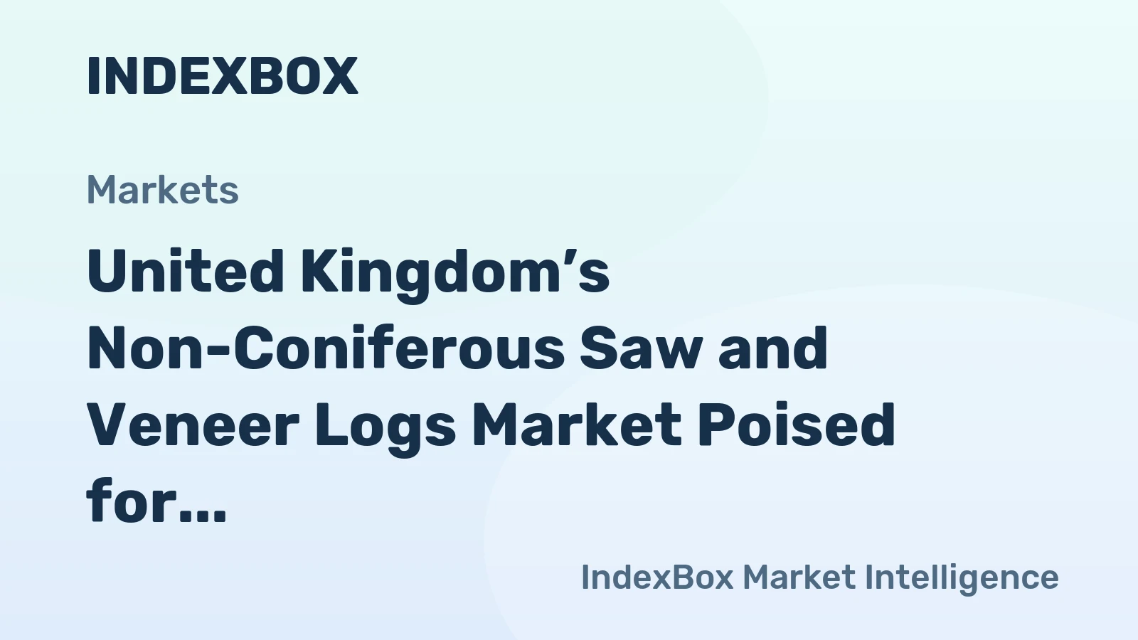 United Kingdom’s Non-Coniferous Saw and Veneer Logs Market Poised for Modest Growth with 1% CAGR