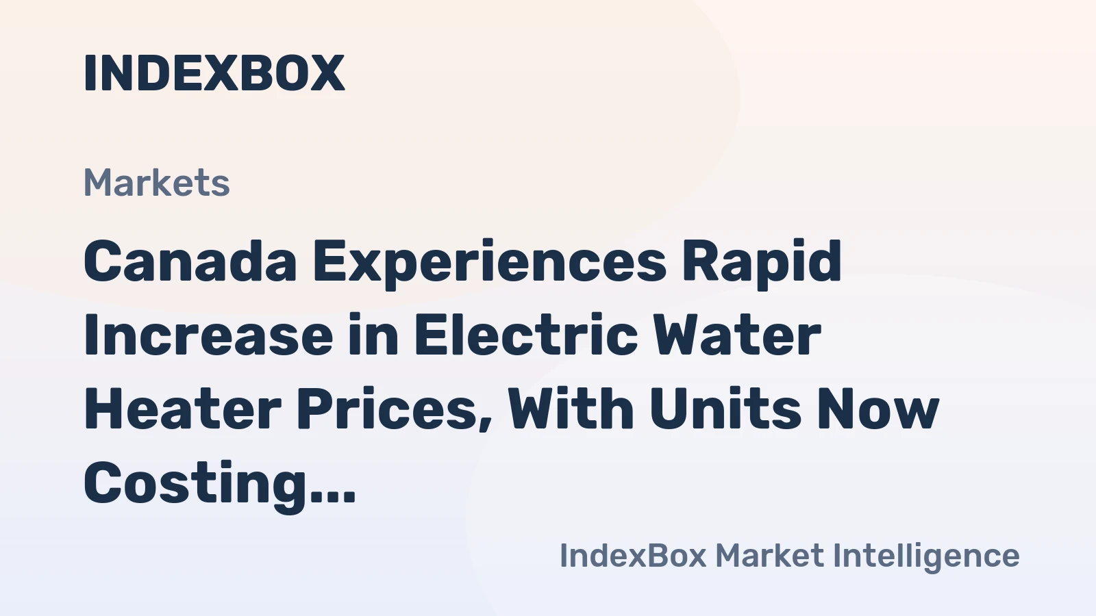 Canada Experiences Rapid Increase in Electric Water Heater Prices, With Units Now Costing $159 per Unit