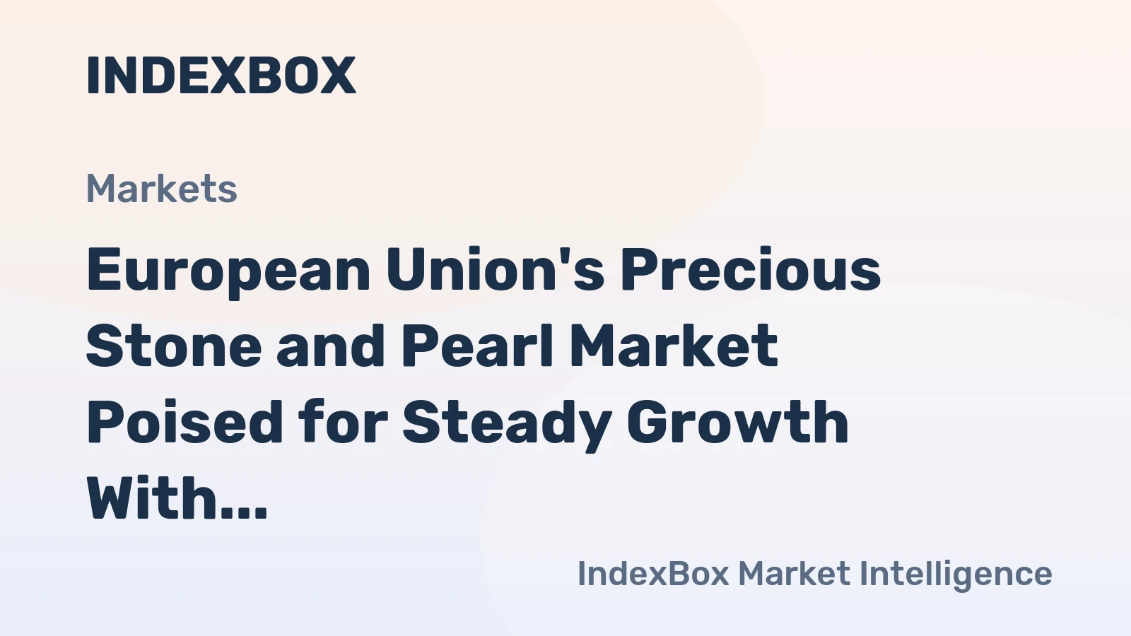 European Union's Precious Stone and Pearl Market Poised for Steady Growth With +3.9% Value CAGR Through 2035