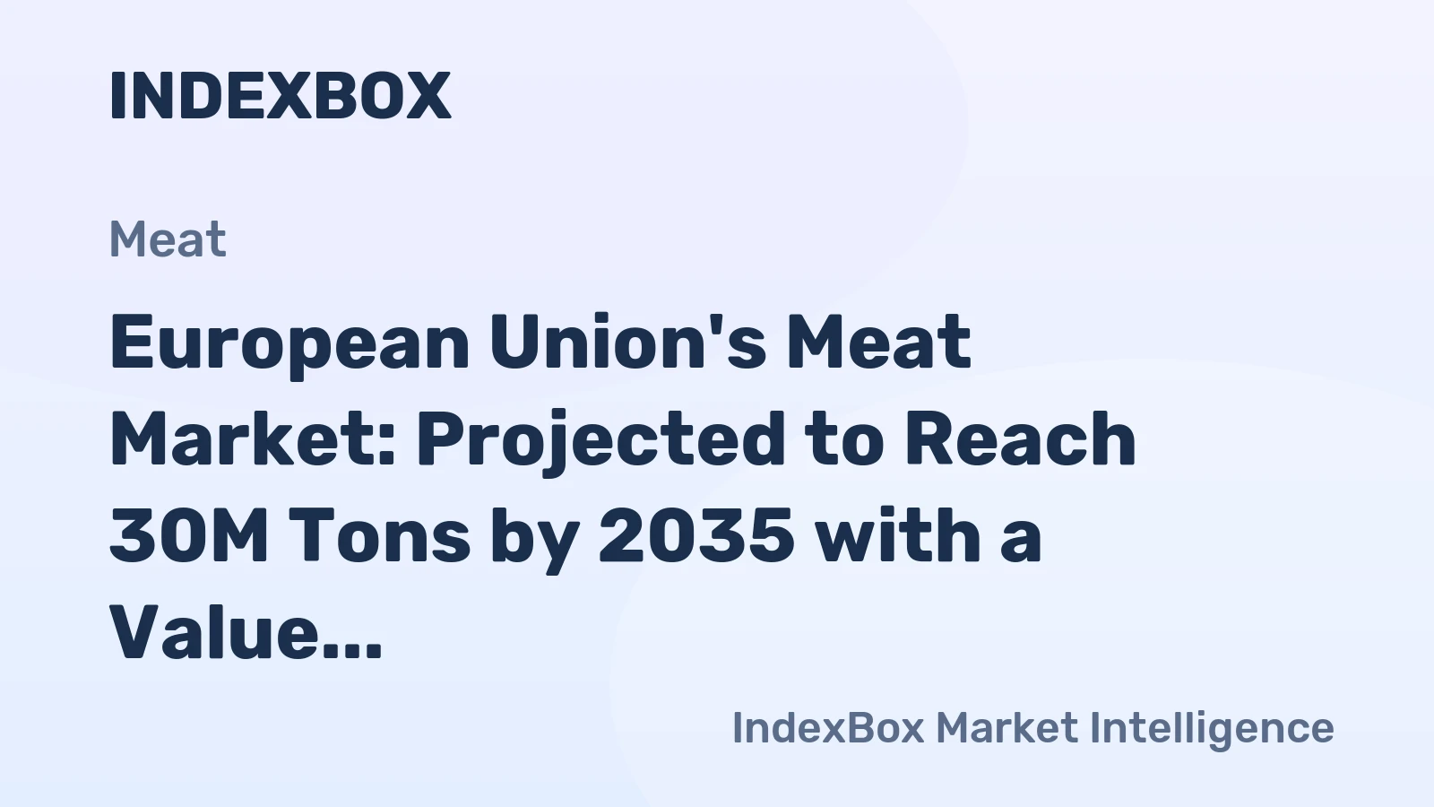 European Union's Meat Market: Projected to Reach 30M Tons by 2035 with a Value of $141.5B