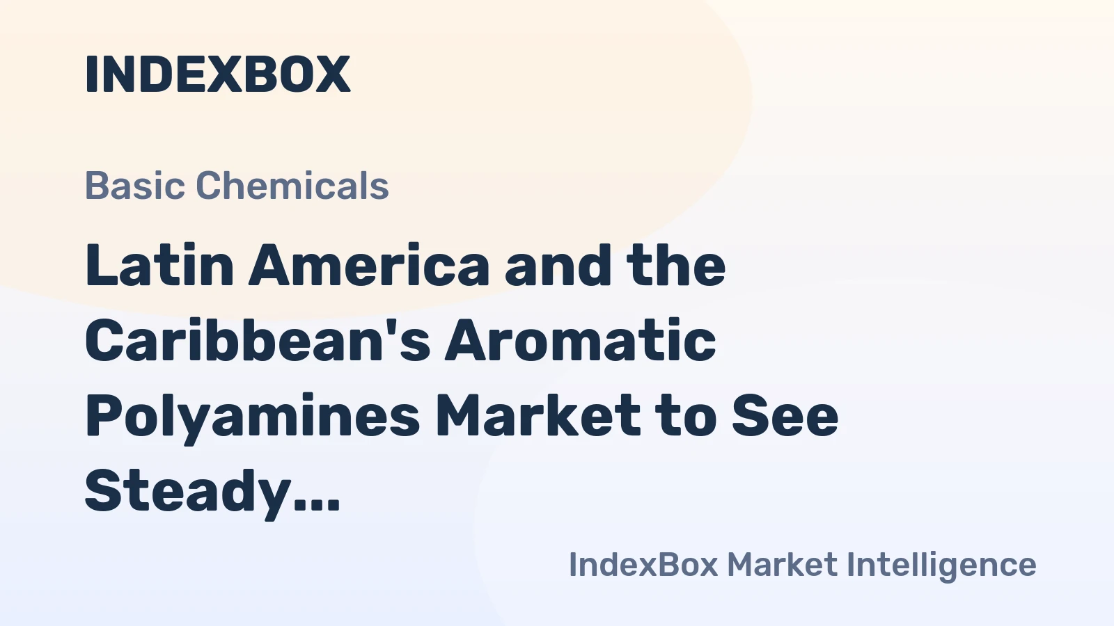 Latin America and the Caribbean's Aromatic Polyamines Market to See Steady Growth with +1.3% CAGR