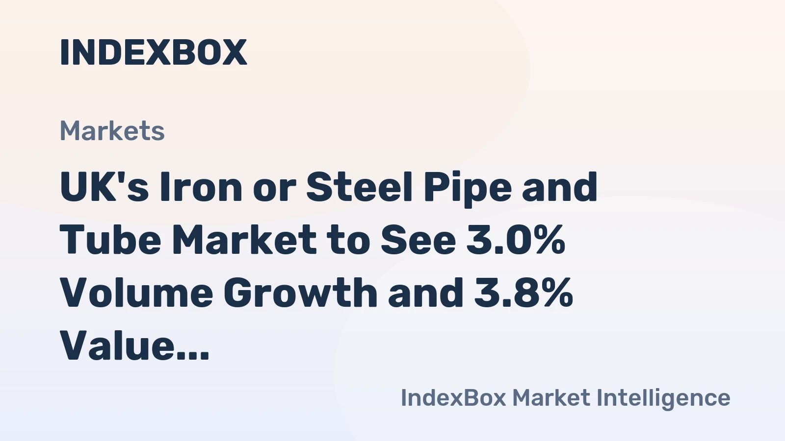 UK's Iron or Steel Pipe and Tube Market to See 3.0% Volume Growth and 3.8% Value Growth by 2035