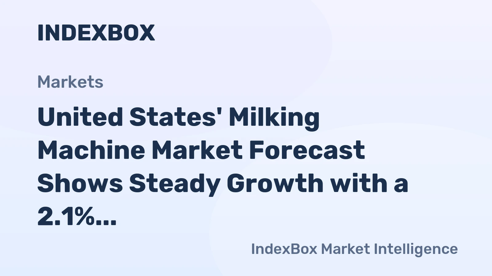 United States' Milking Machine Market Forecast Shows Steady Growth with a 2.1% CAGR in Value