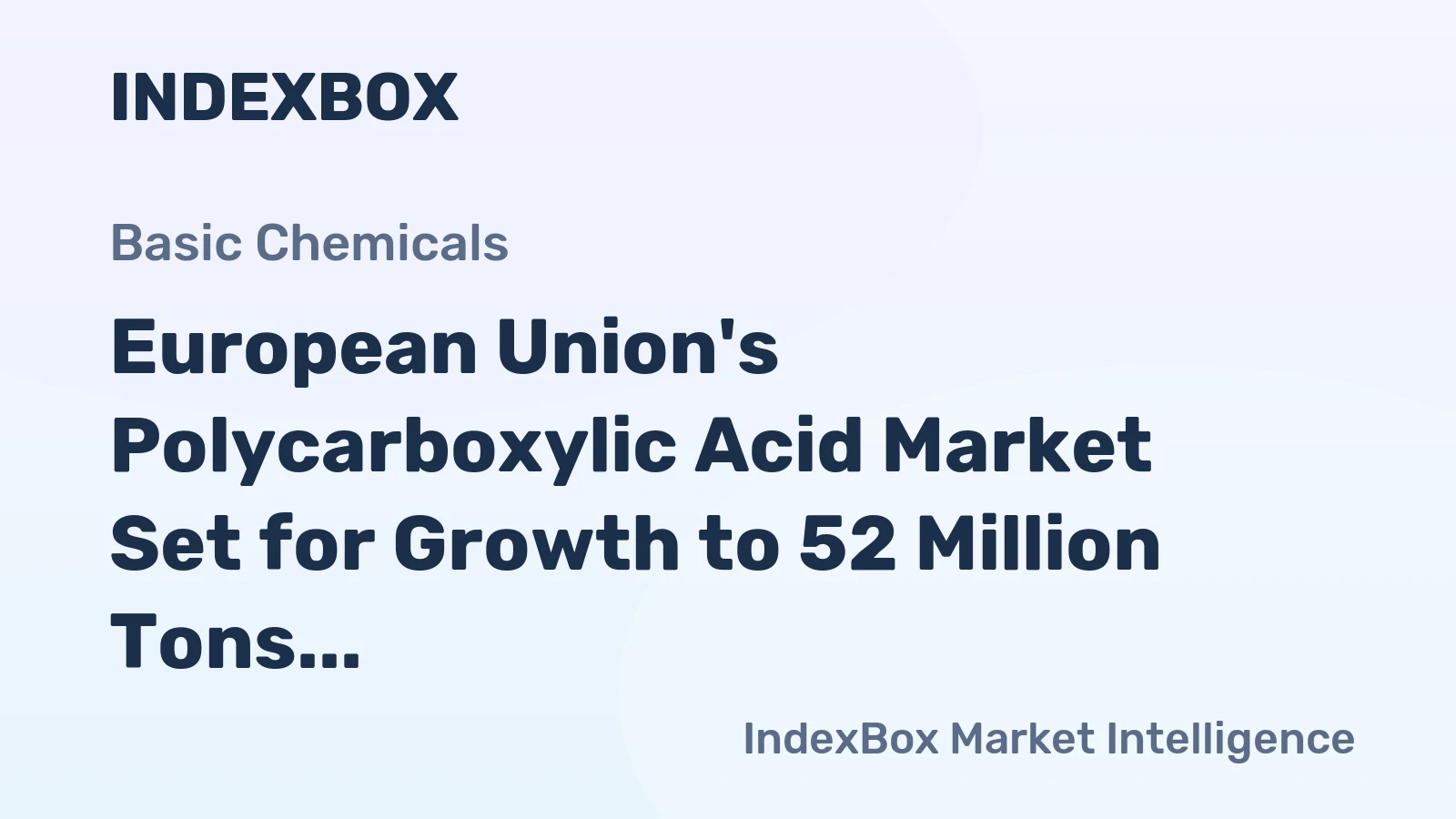 European Union's Polycarboxylic Acid Market Set for Growth to 52 Million Tons in Volume and 96 Billion in Value