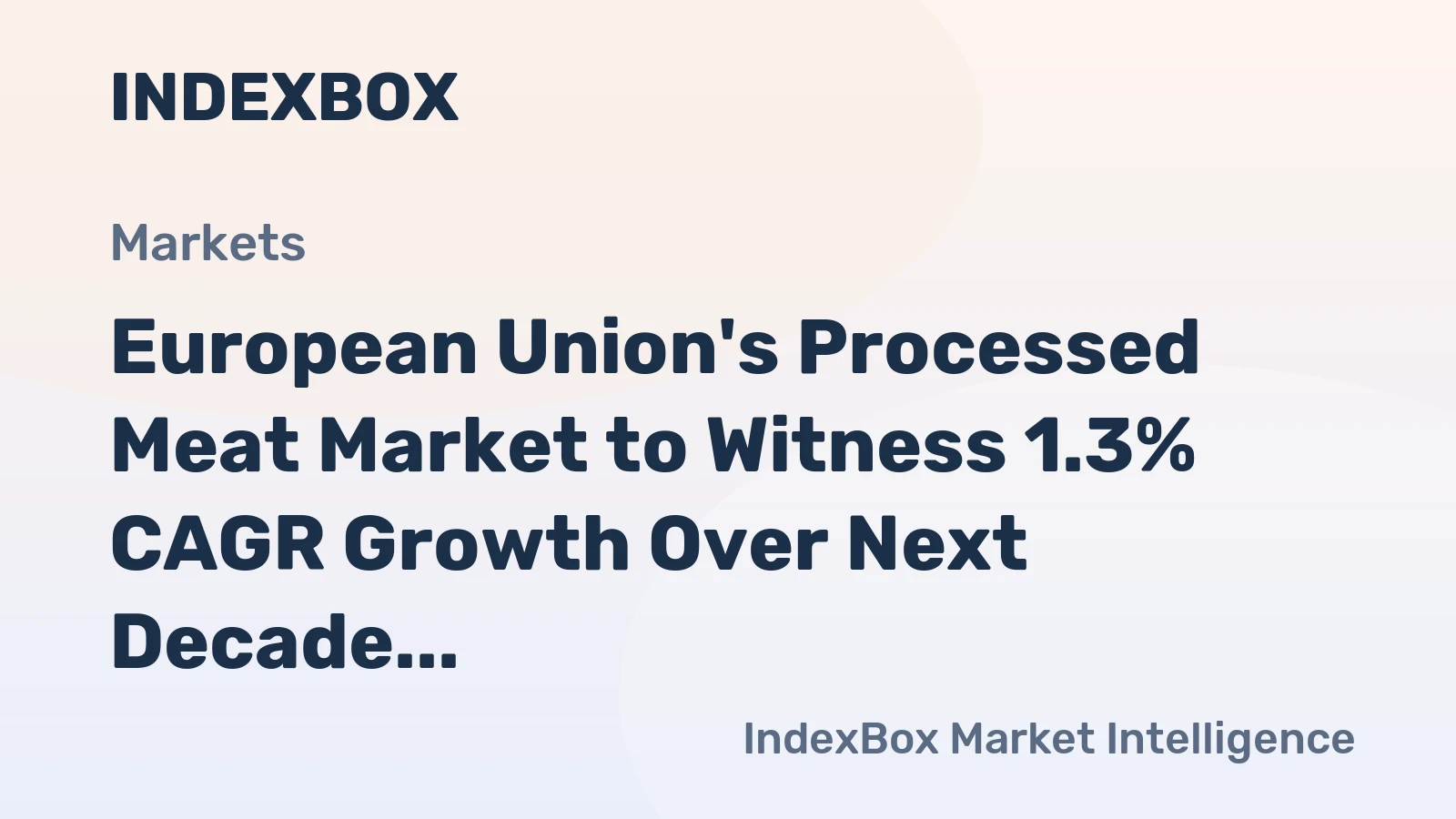 European Union's Processed Meat Market to Witness 1.3% CAGR Growth Over Next Decade