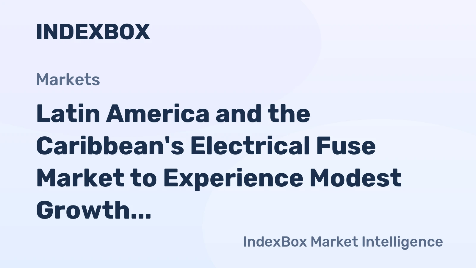 Latin America and the Caribbean's Electrical Fuse Market to Experience Modest Growth with +1.9% CAGR