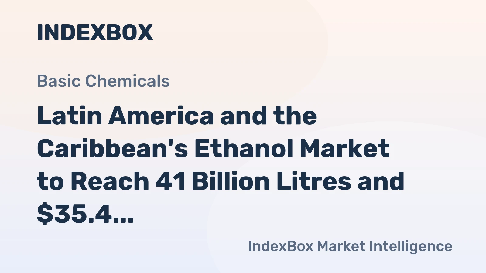 Latin America and the Caribbean's Ethanol Market to Reach 41 Billion Litres and $35.4 Billion by 2035