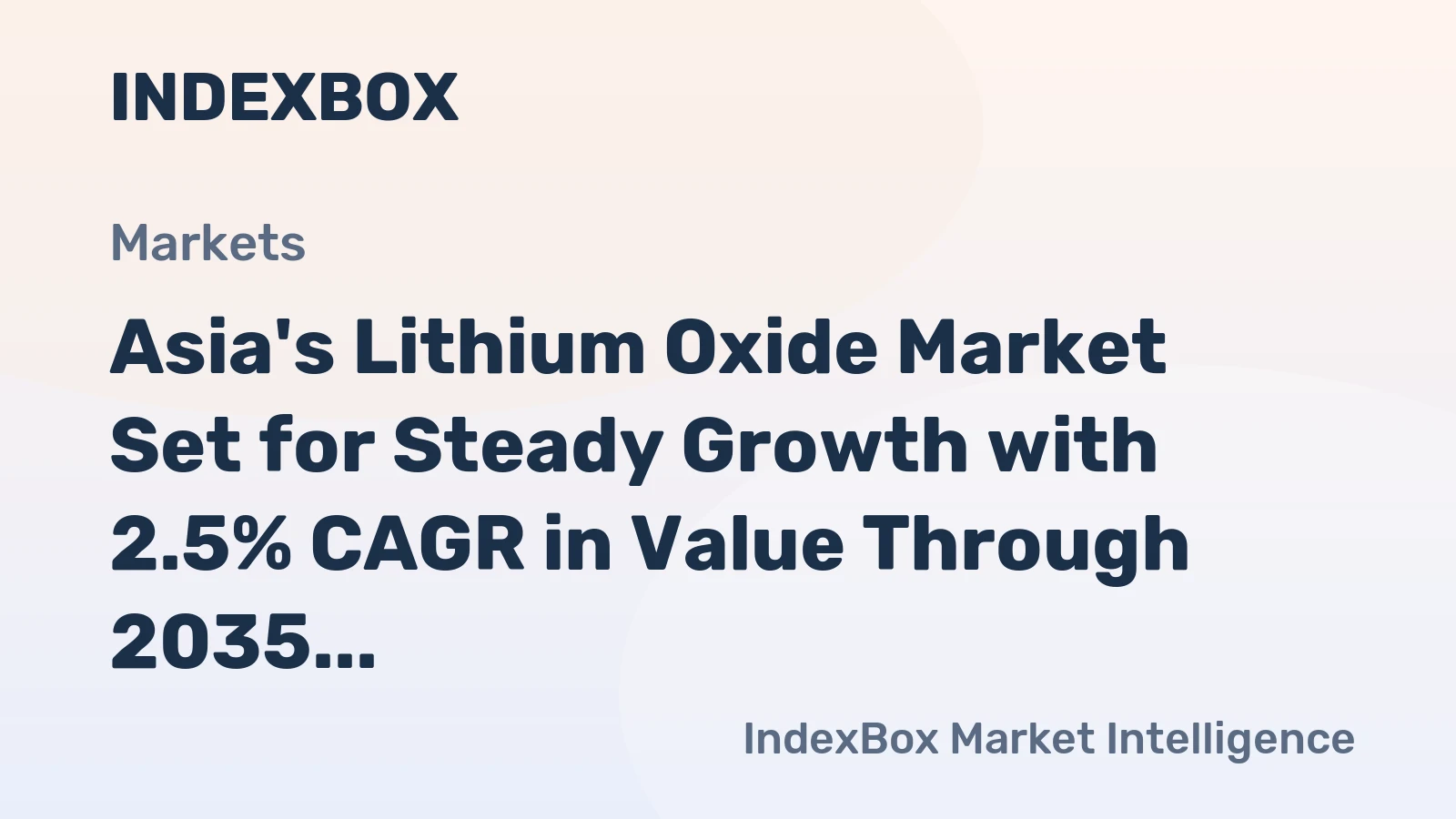 Asia's Lithium Oxide Market Set for Steady Growth with 2.5% CAGR in Value Through 2035