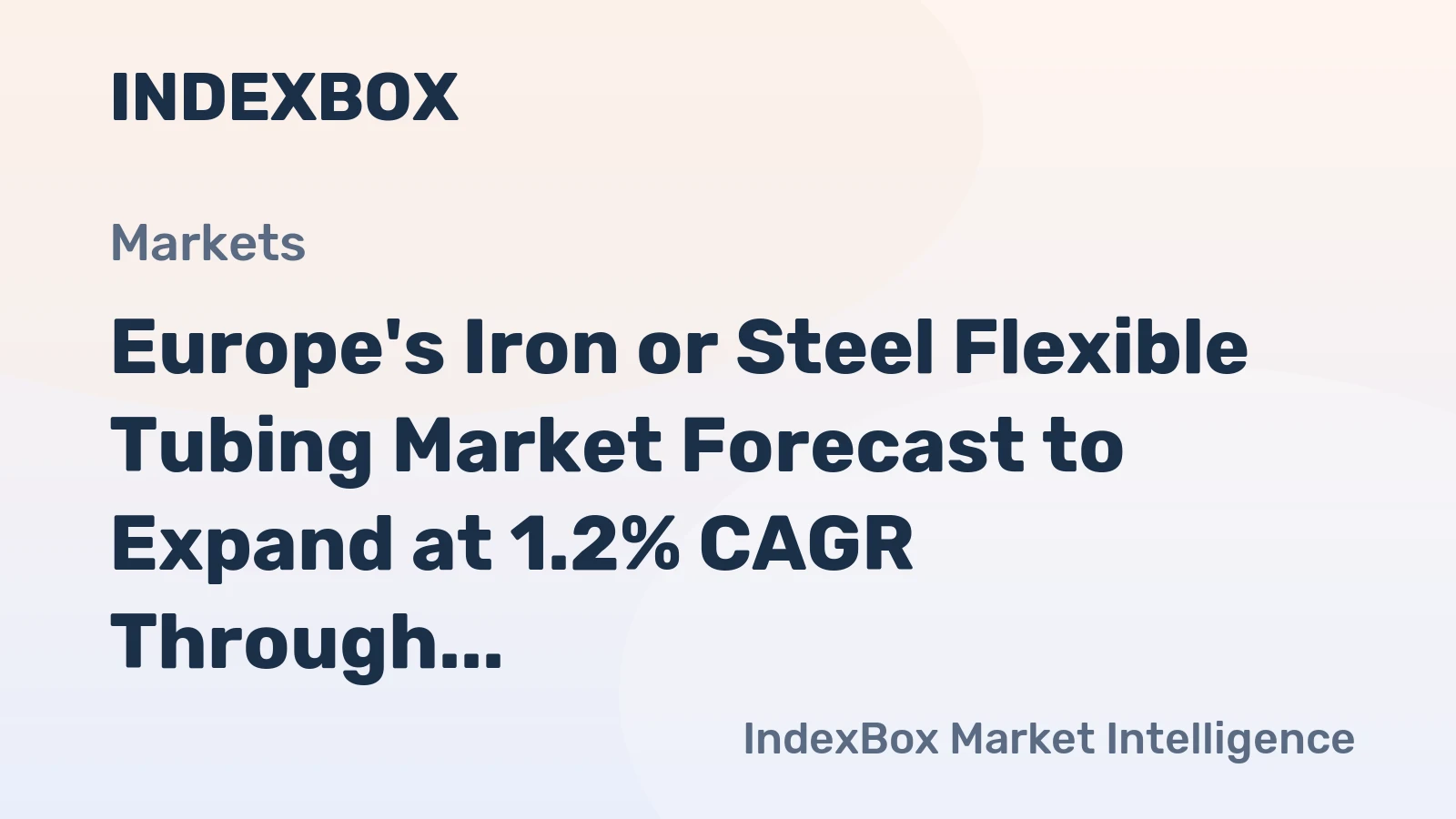 Europe's Iron or Steel Flexible Tubing Market Forecast to Expand at 1.2% CAGR Through 2035
