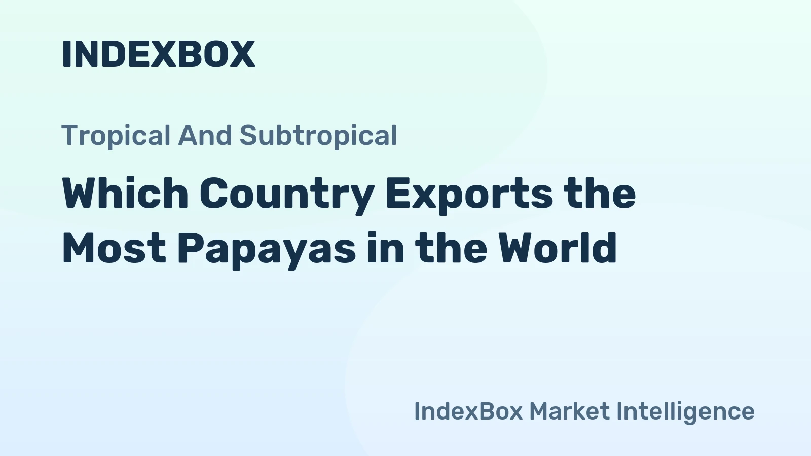 Which Country Exports the Most Papayas in the World?