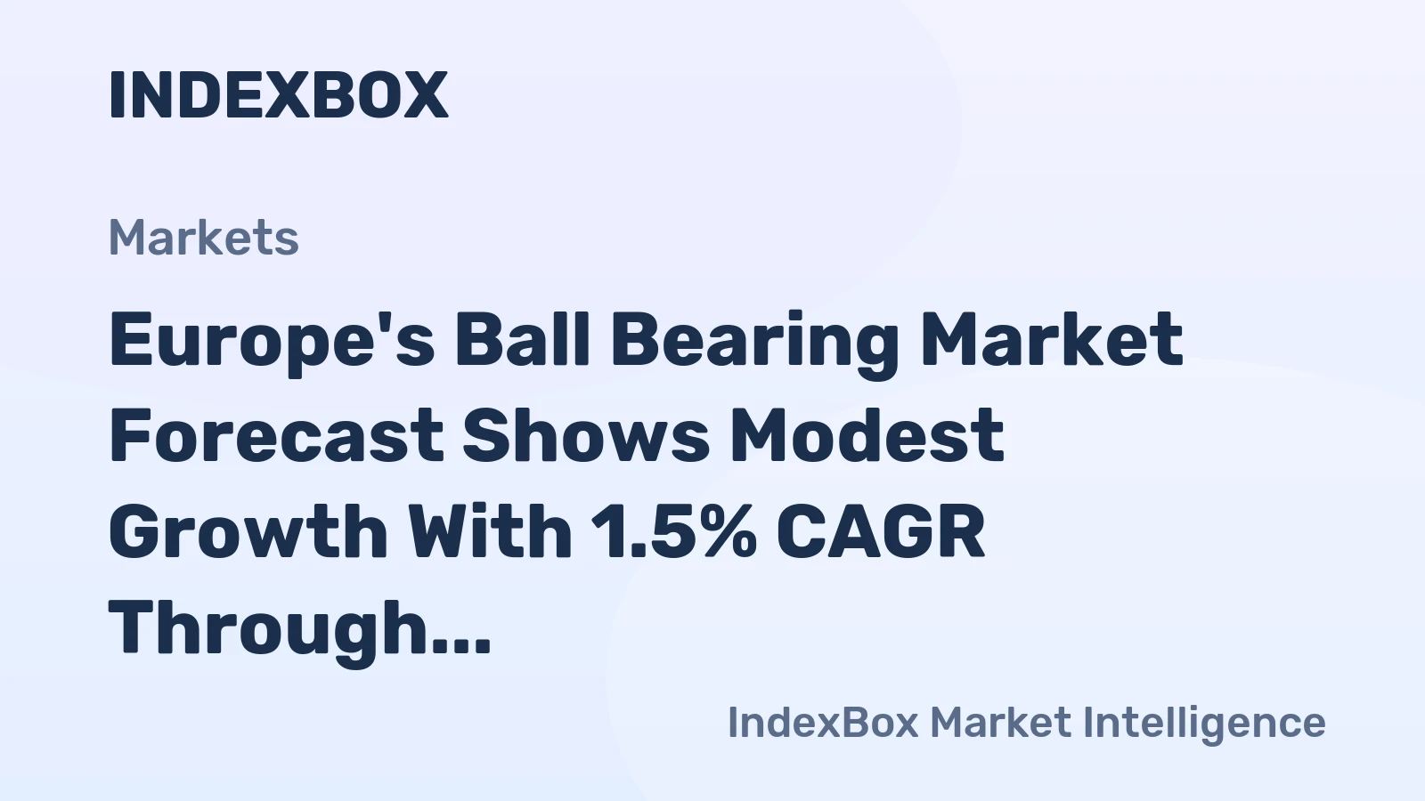 Europe's Ball Bearing Market Forecast Shows Modest Growth With 1.5% CAGR Through 2035