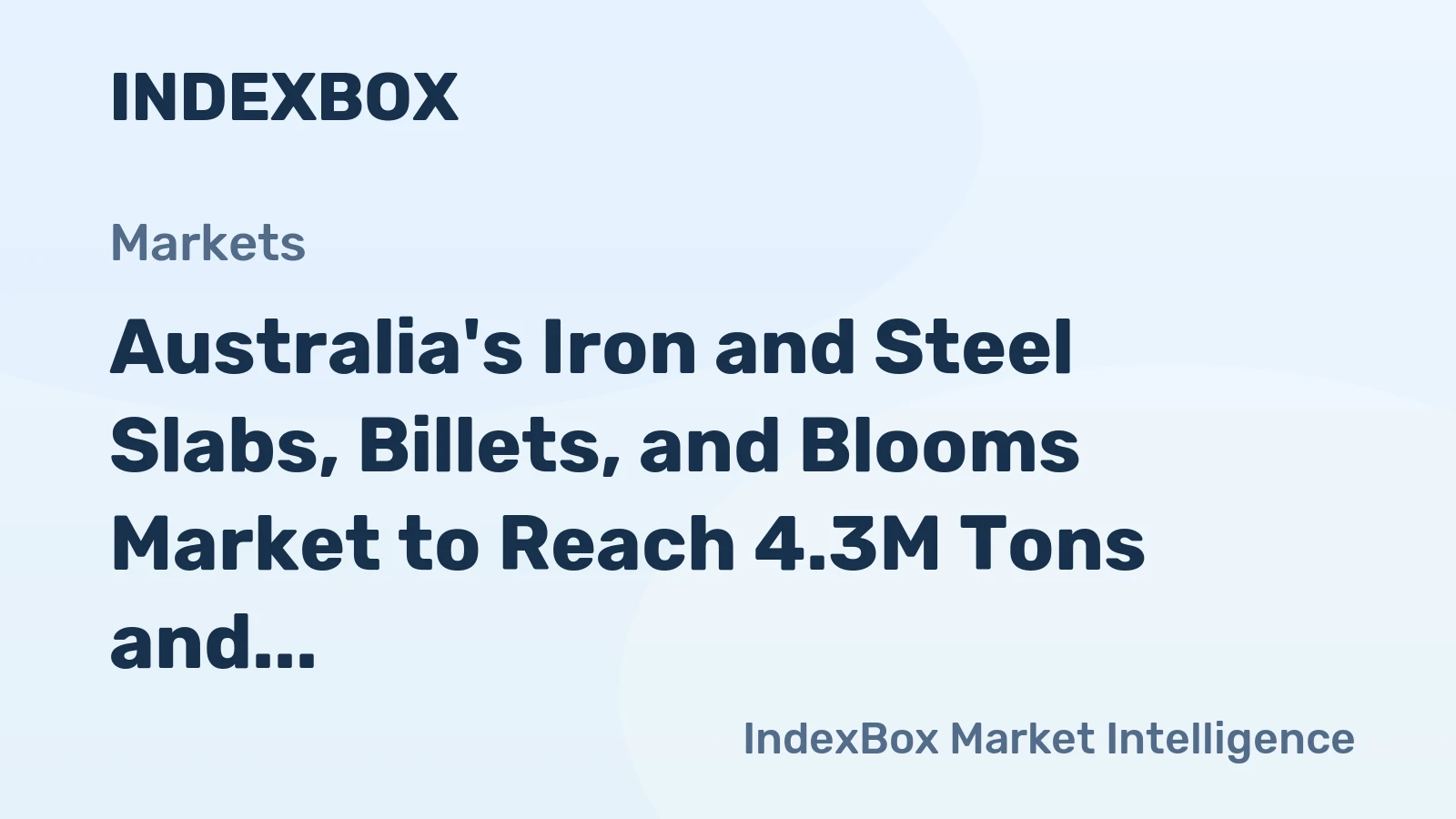 Australia's Iron and Steel Slabs, Billets, and Blooms Market to Reach 4.3M Tons and $3B by 2035