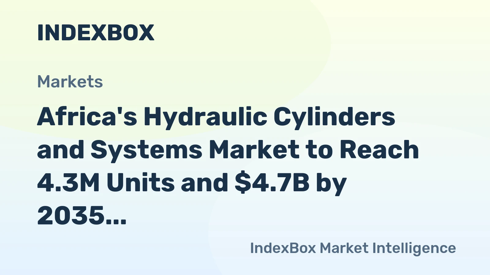Africa's Hydraulic Cylinders and Systems Market to Reach 4.3M Units and $4.7B by 2035, with +1.4% Increase in Volume and +2.0% in Value