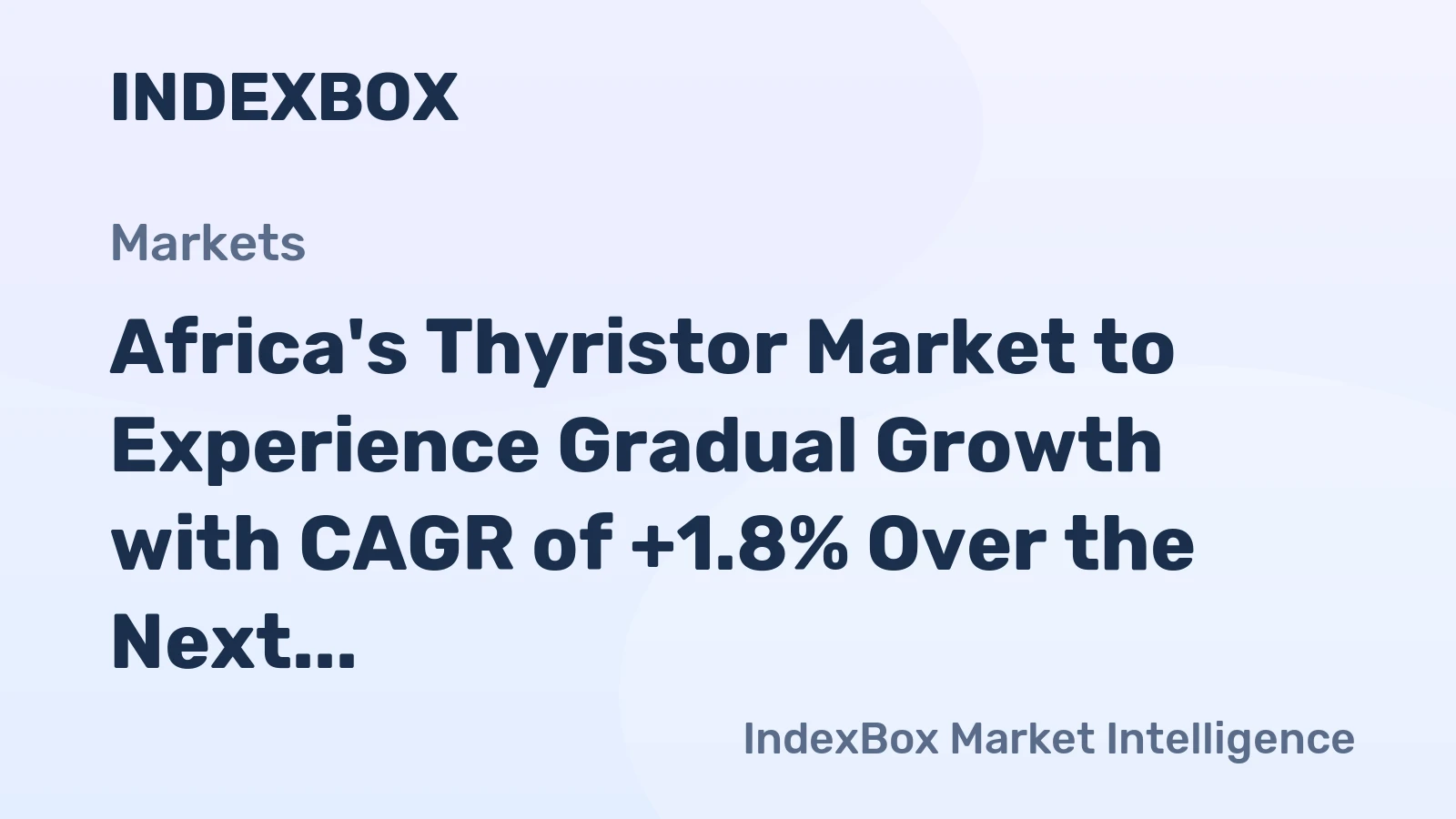 Africa's Thyristor Market to Experience Gradual Growth with CAGR of +1.8% Over the Next Decade