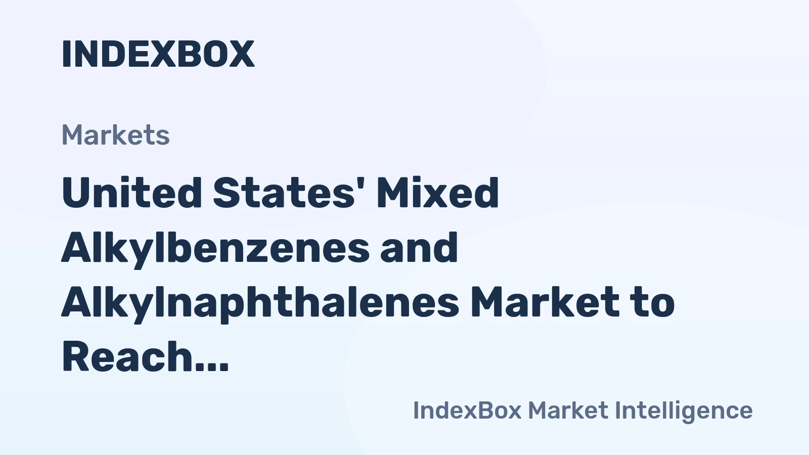 United States' Mixed Alkylbenzenes and Alkylnaphthalenes Market to Reach 357K Tons and $769M by 2035