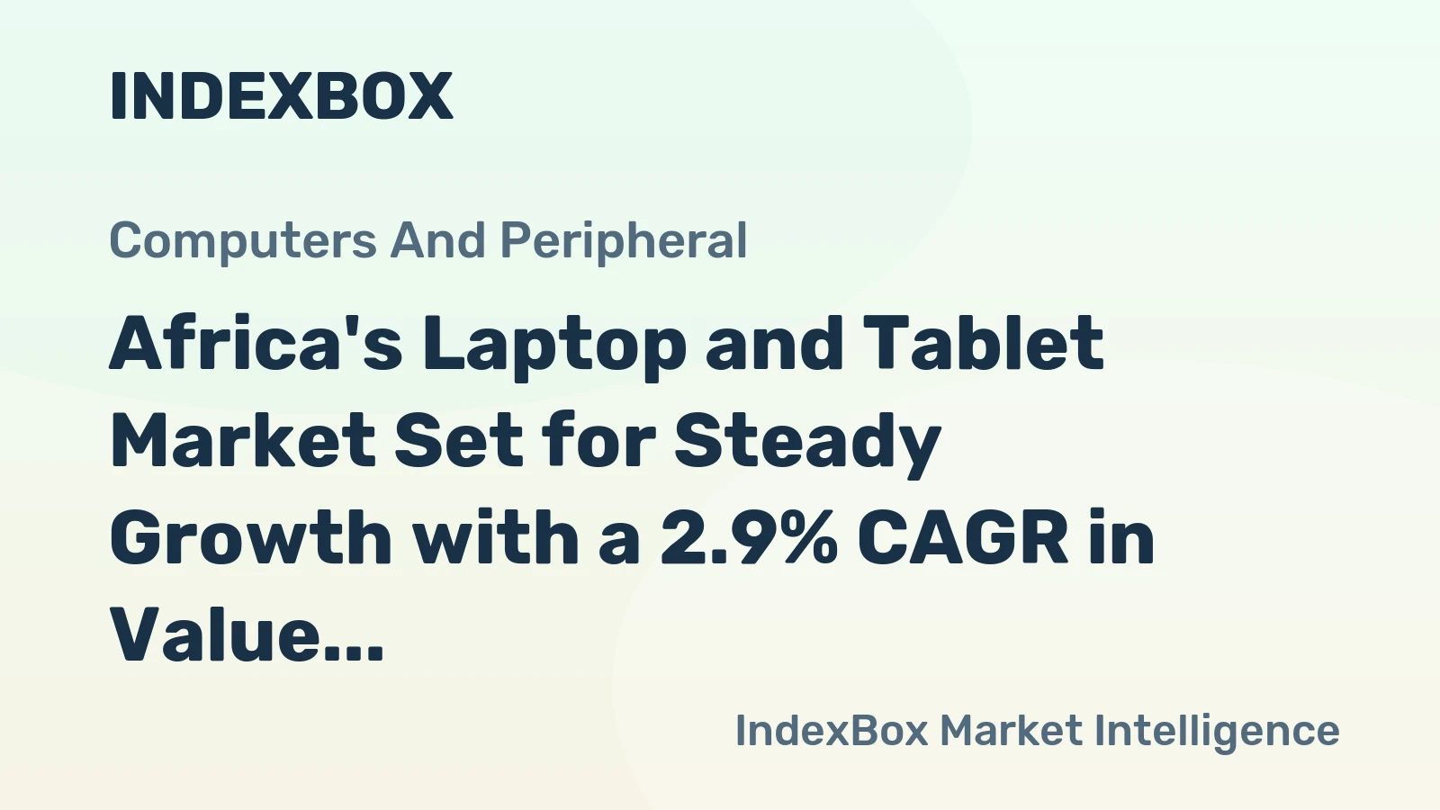 Africa's Laptop and Tablet Market Set for Steady Growth with a 2.9% CAGR in Value