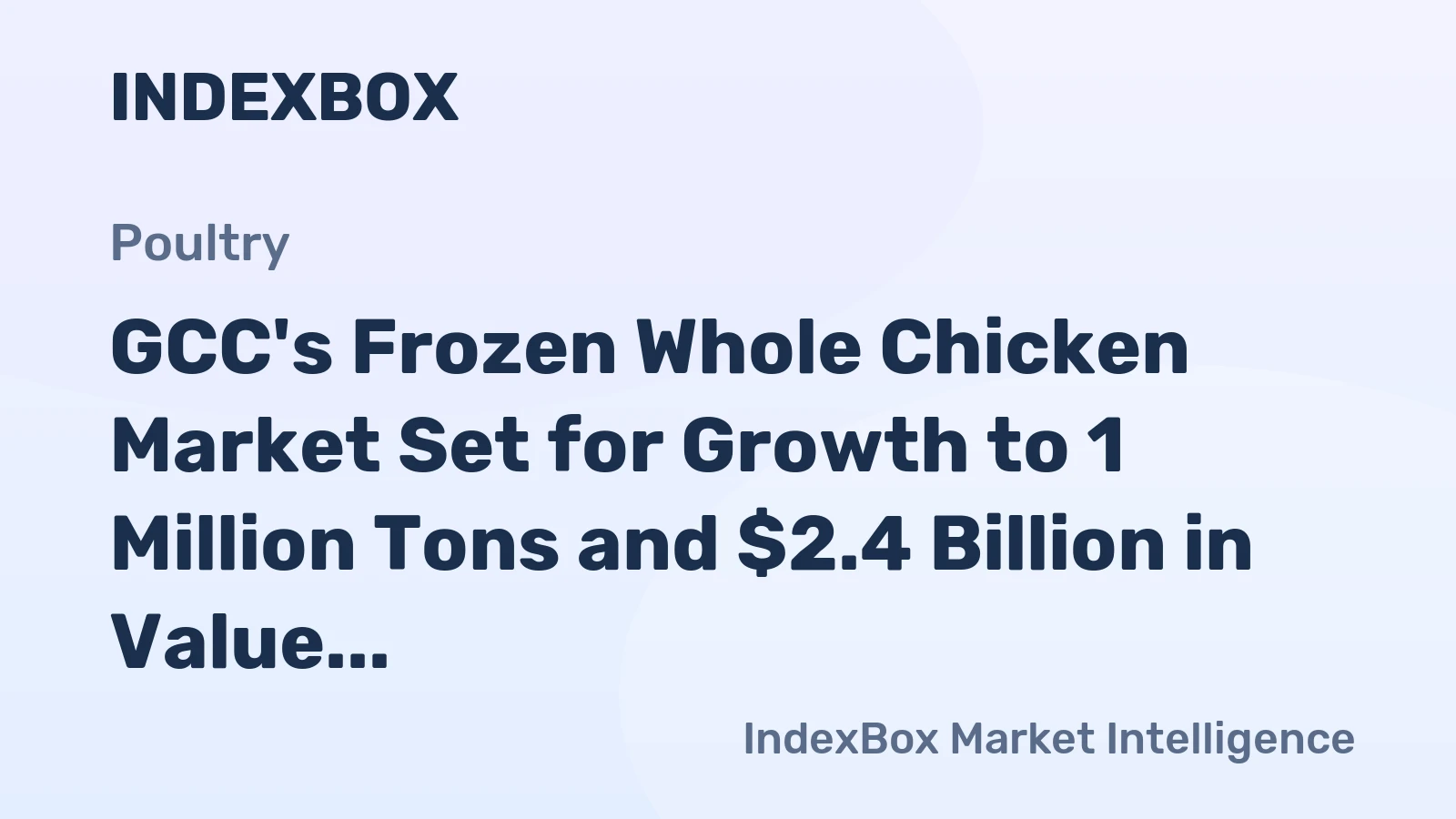 GCC's Frozen Whole Chicken Market Set for Growth to 1 Million Tons and $2.4 Billion in Value