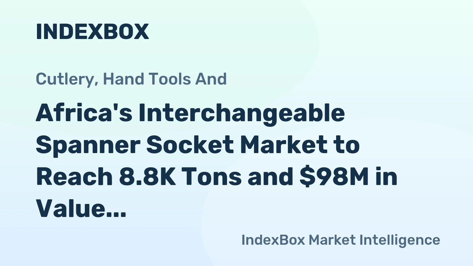 Africa's Interchangeable Spanner Socket Market to Reach 8.8K Tons and $98M in Value