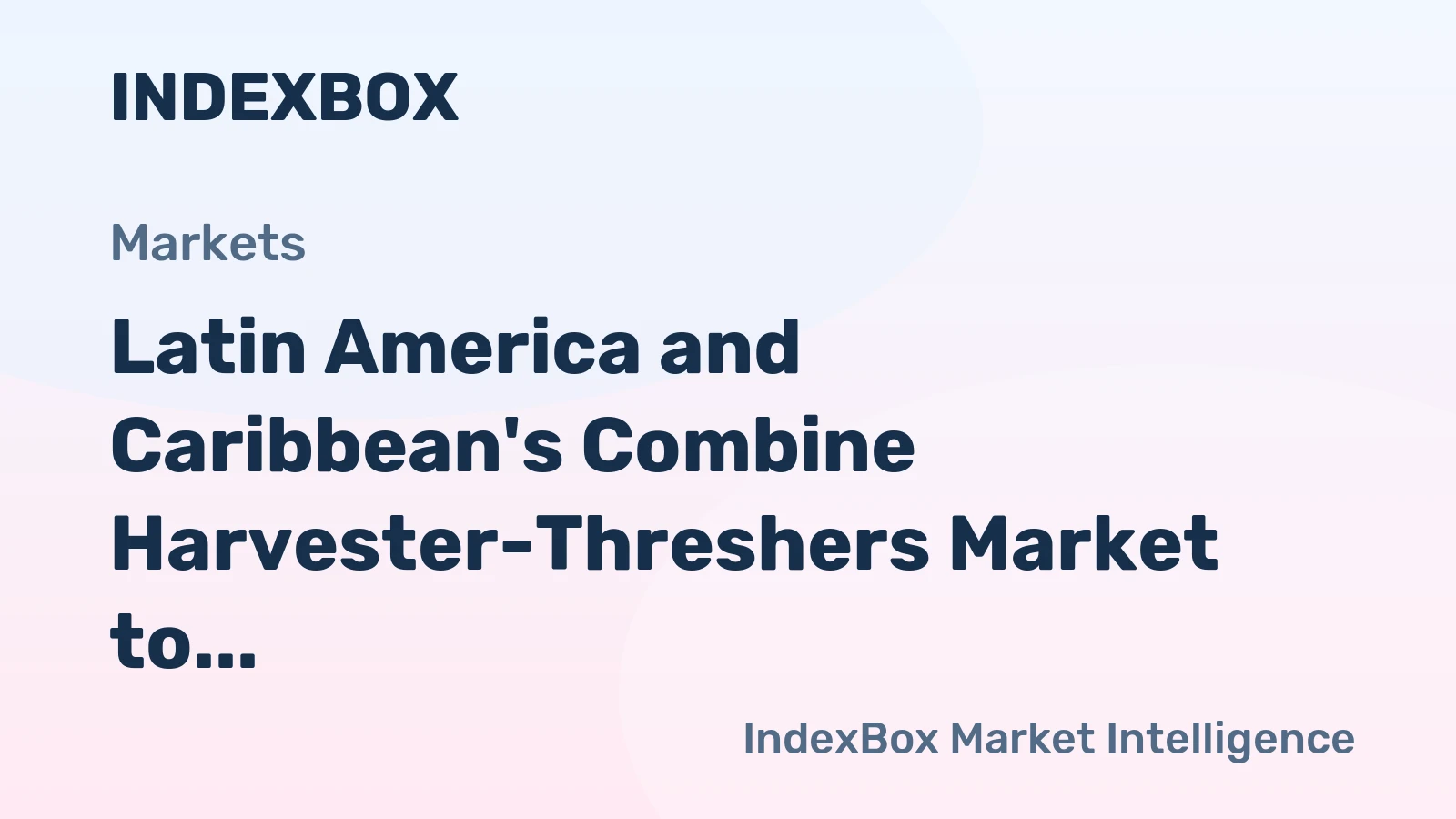 Latin America and Caribbean's Combine Harvester-Threshers Market to Expand at 1.3% CAGR through 2035