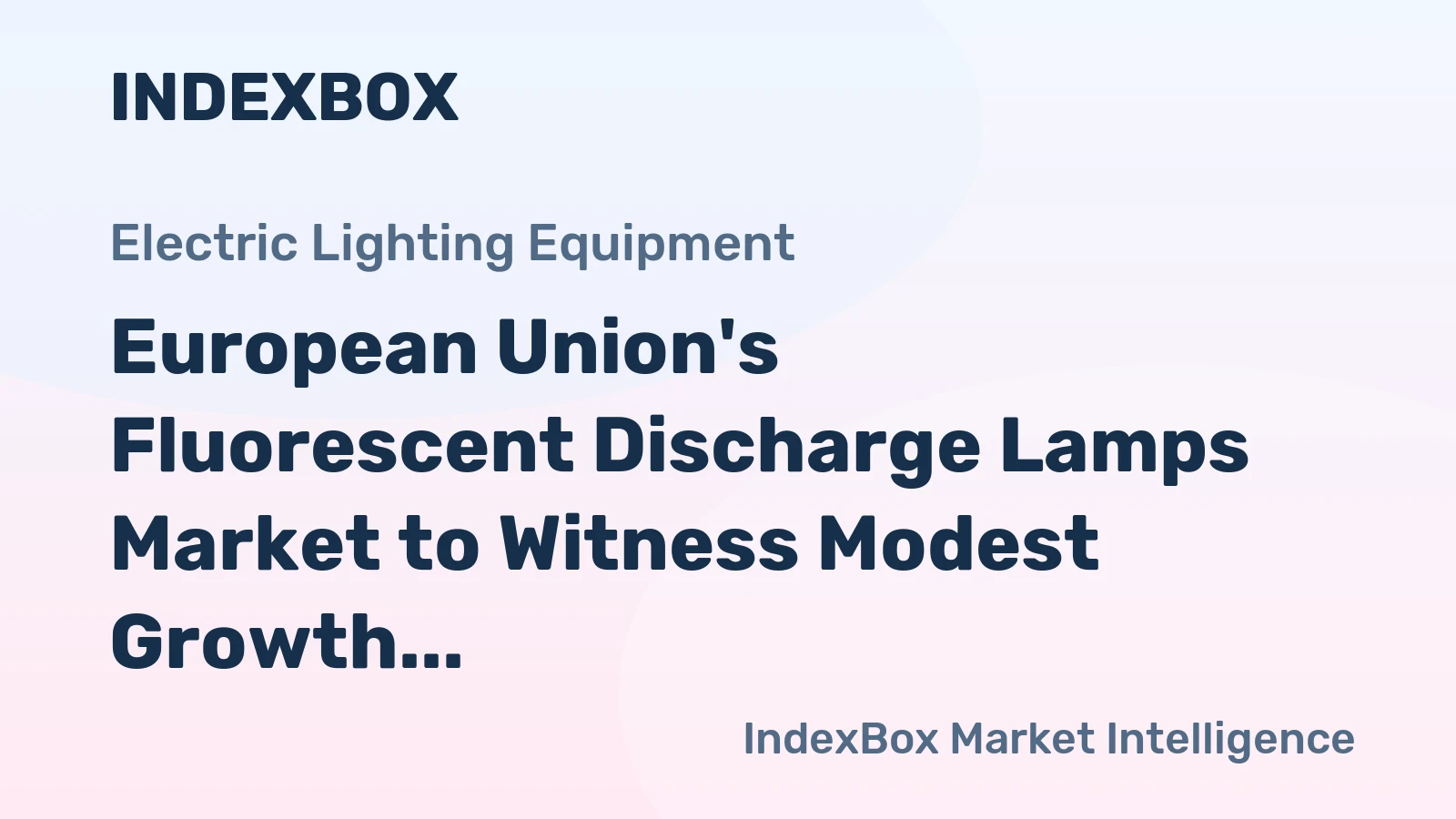 European Union's Fluorescent Discharge Lamps Market to Witness Modest Growth with CAGR of +1.1% from 2024 to 2035