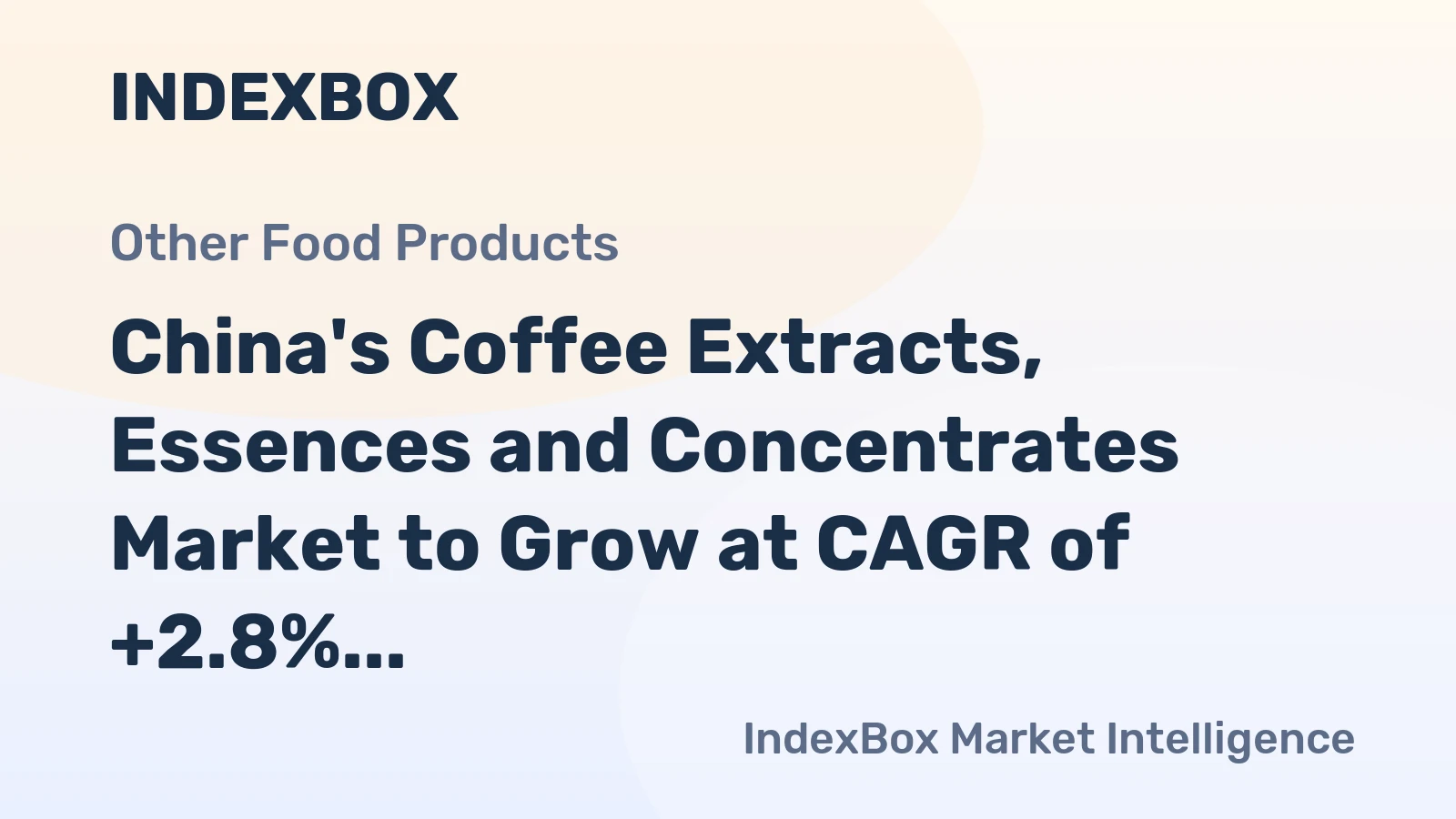 China's Coffee Extracts, Essences and Concentrates Market to Grow at CAGR of +2.8% Through 2035, Reaching $7.8B in Value