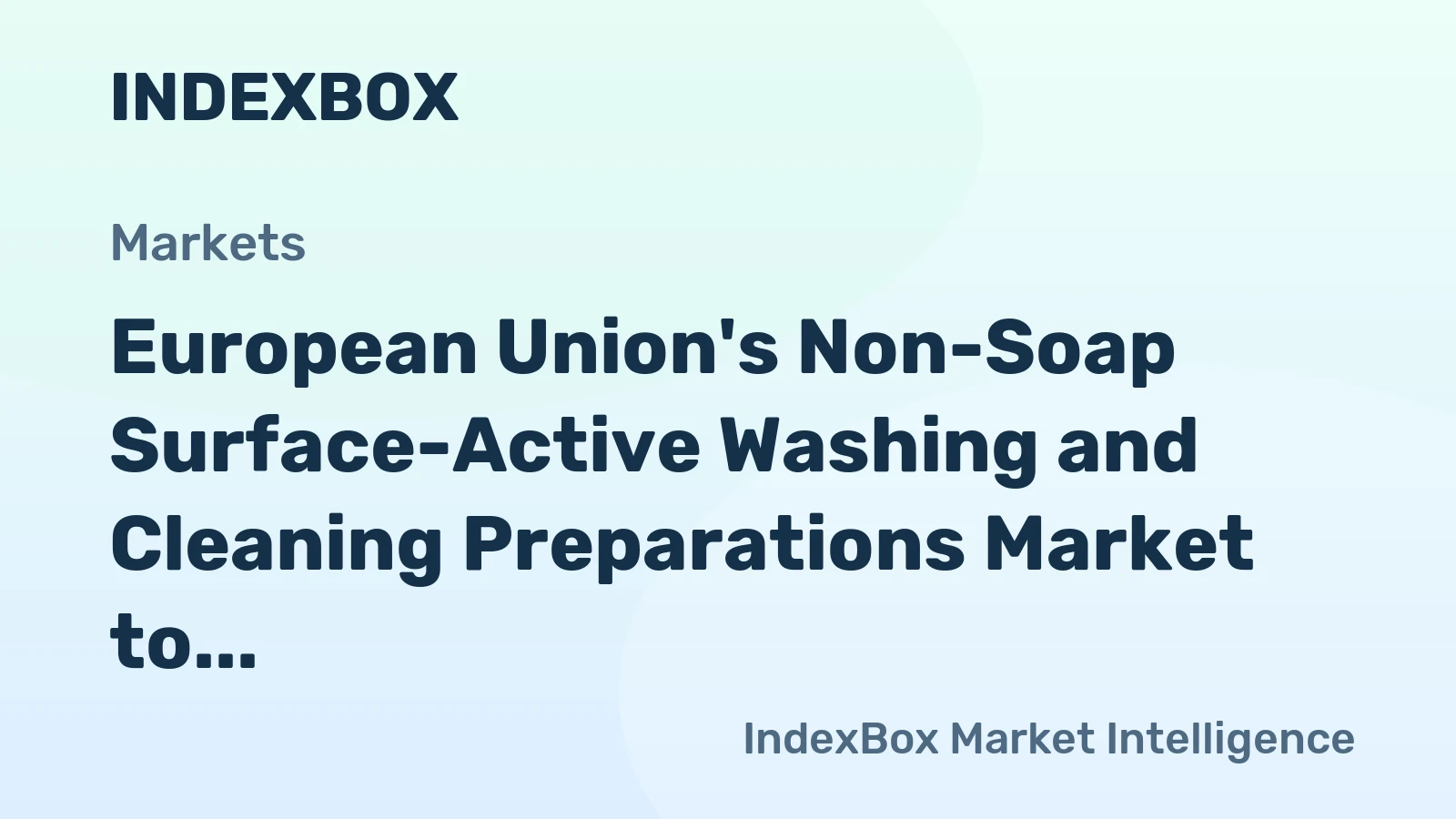 European Union's Non-Soap Surface-Active Washing and Cleaning Preparations Market to Reach 12M tons and $19.9B by 2035