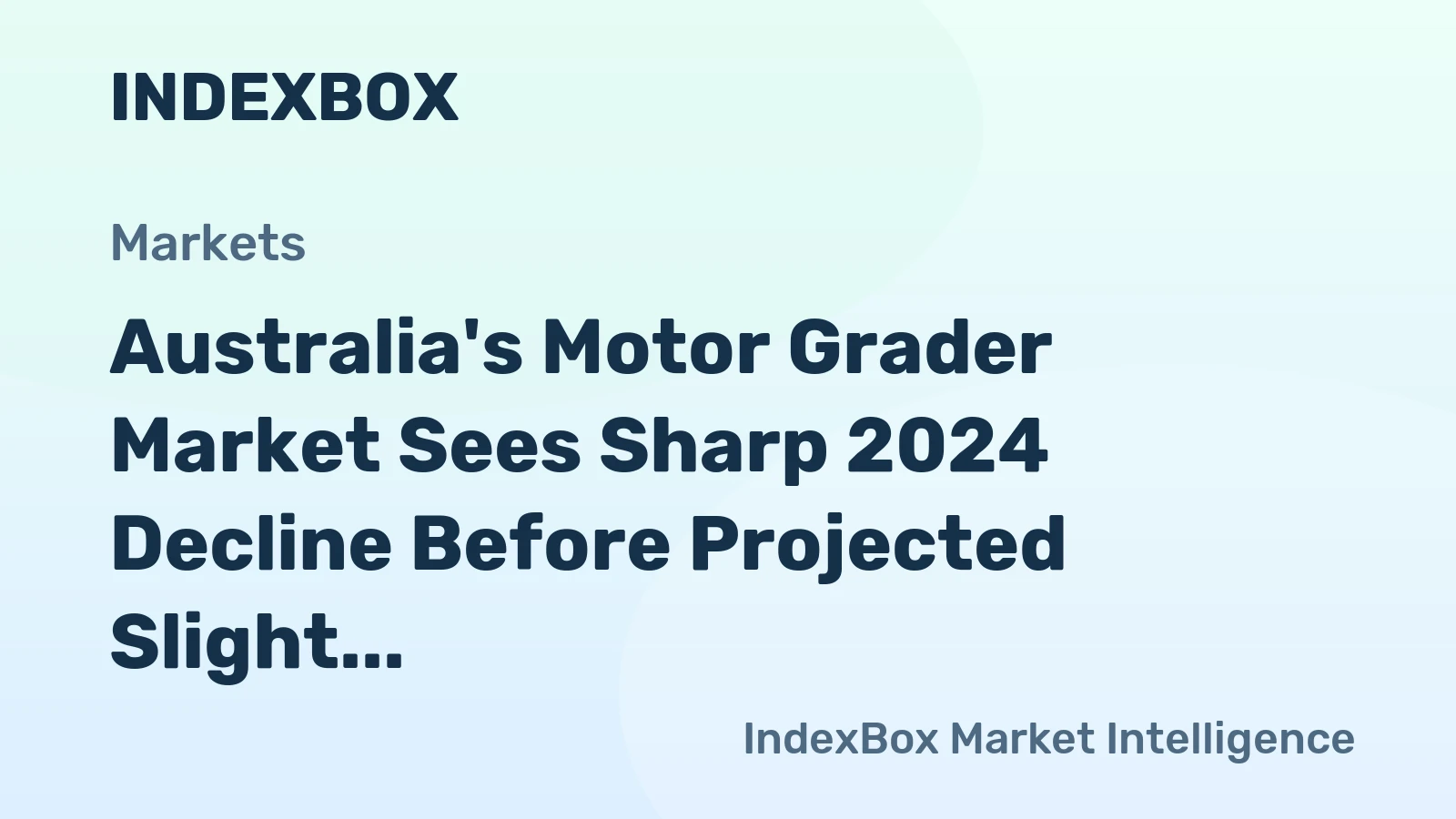 Australia's Motor Grader Market Sees Sharp 2024 Decline Before Projected Slight Volume and Stronger Value Growth