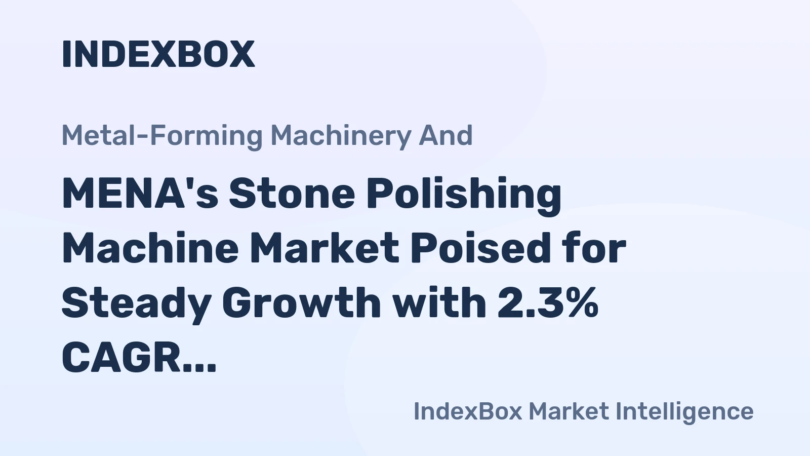 MENA's Stone Polishing Machine Market Poised for Steady Growth with 2.3% CAGR in Value