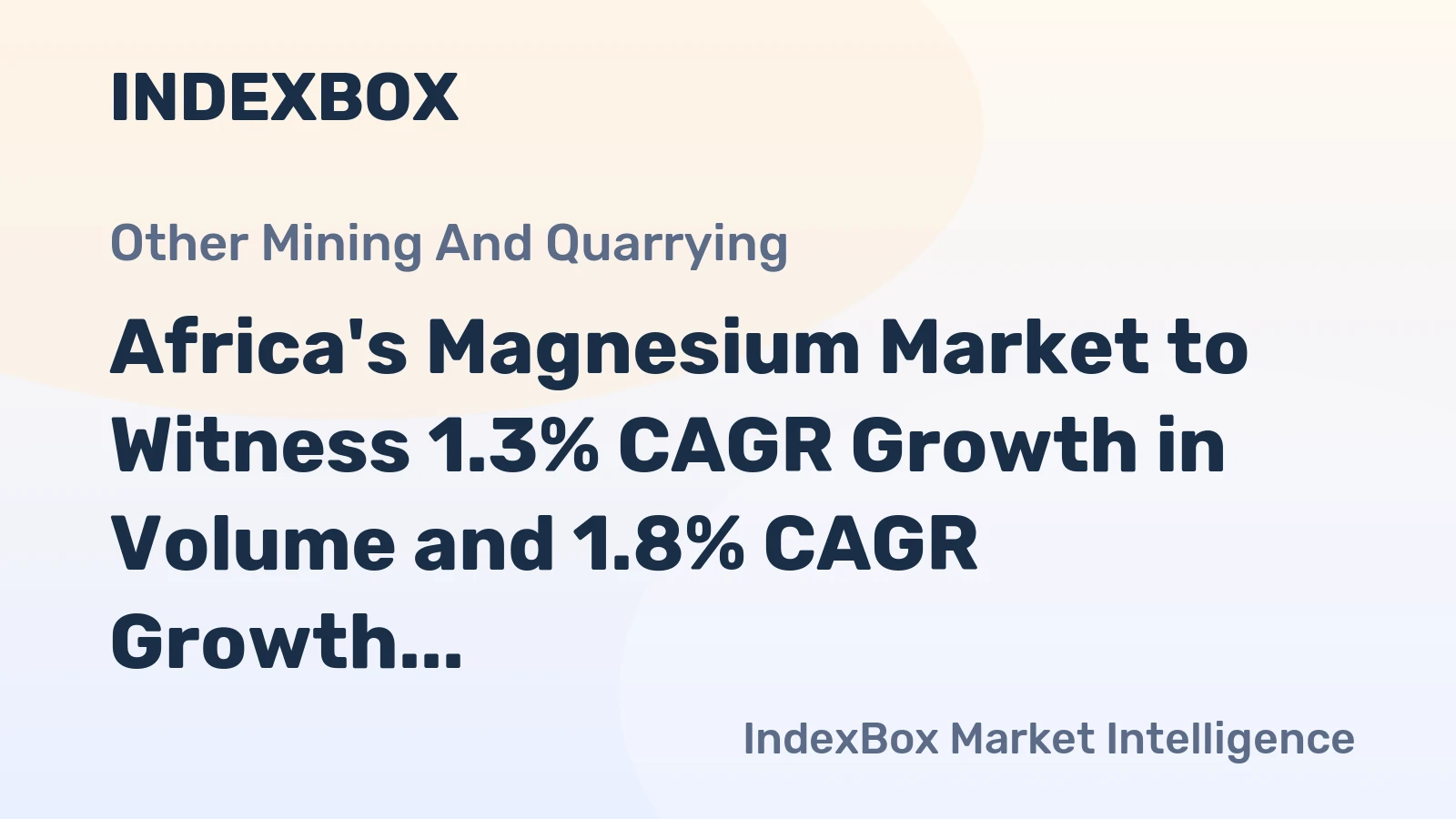Africa's Magnesium Market to Witness 1.3% CAGR Growth in Volume and 1.8% CAGR Growth in Value from 2024 to 2035