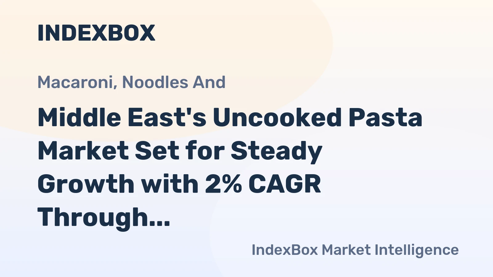 Middle East's Uncooked Pasta Market Set for Steady Growth with 2% CAGR Through 2035