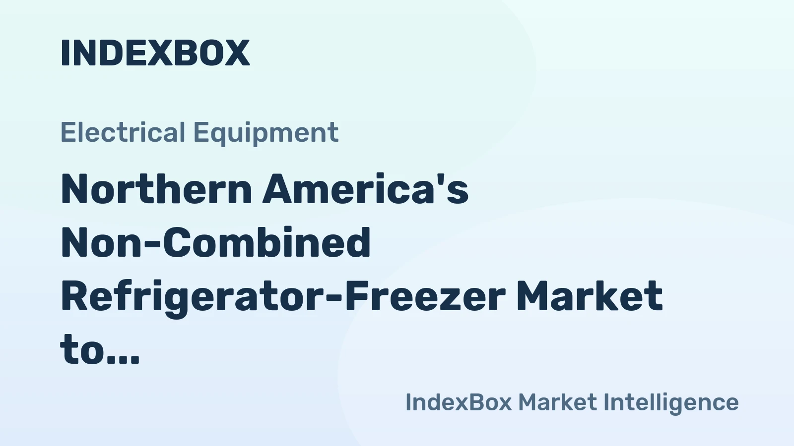 Northern America's Non-Combined Refrigerator-Freezer Market to Experience Slight Growth with +0.3% CAGR