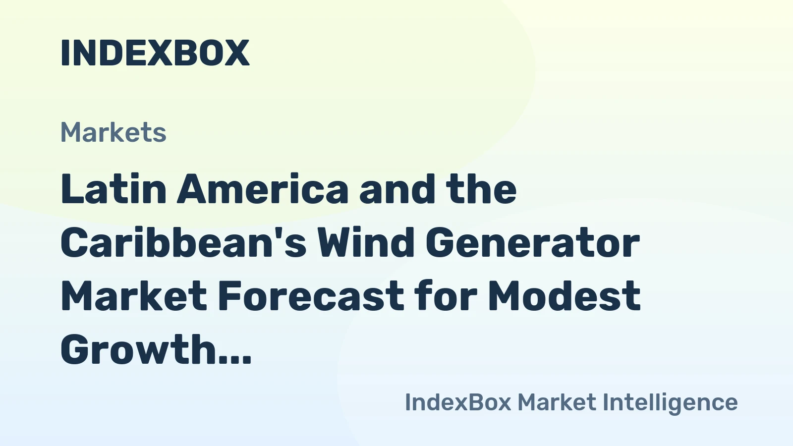 Latin America and the Caribbean's Wind Generator Market Forecast for Modest Growth with a +0.6% CAGR in Value