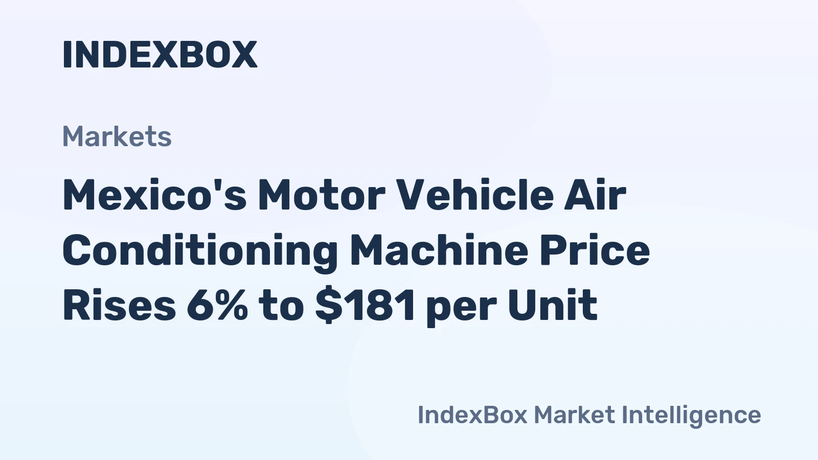 Mexico's Motor Vehicle Air Conditioning Machine Price Rises 6% to $181 per Unit